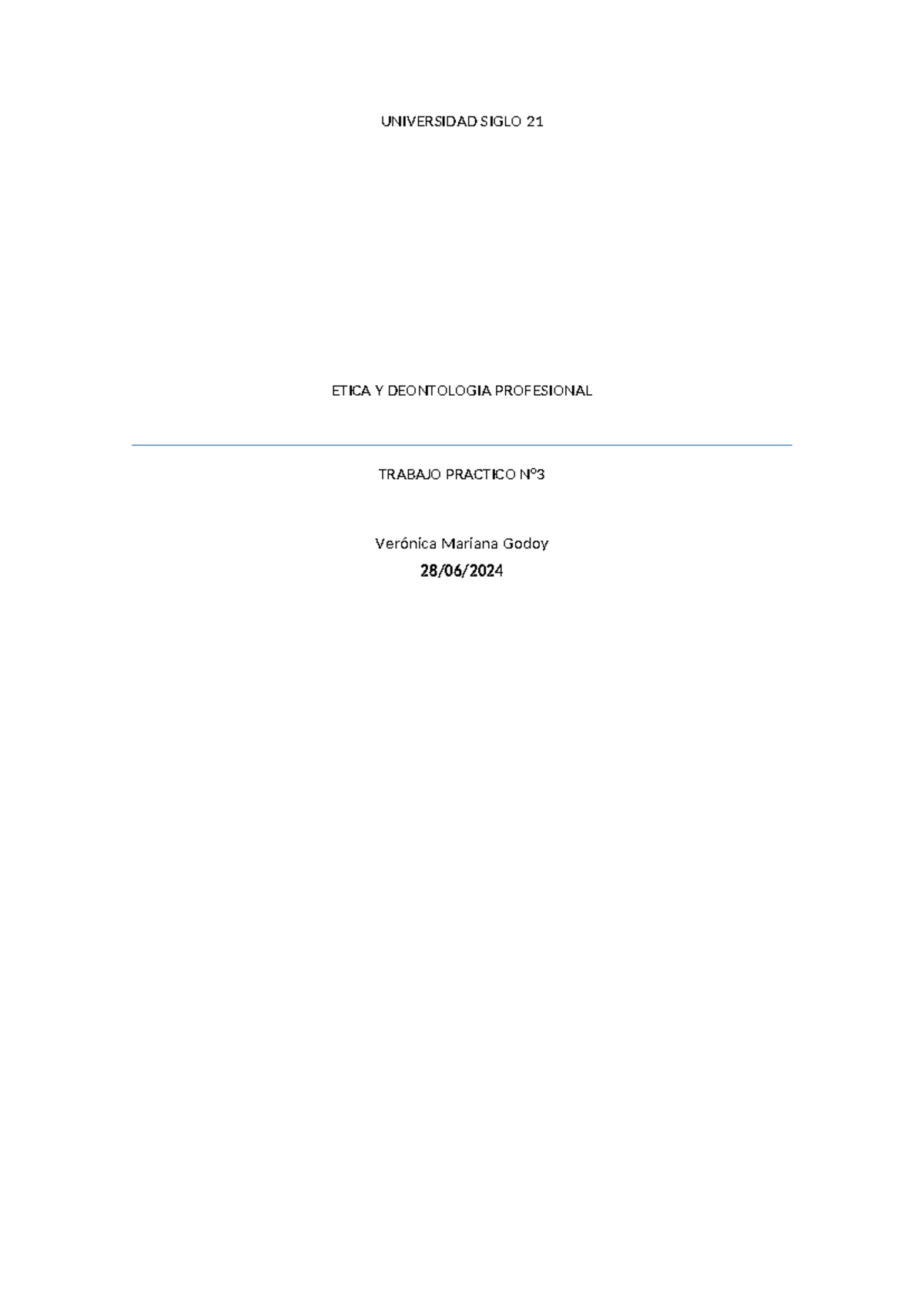 Etica Y Deontologia Profesional TP3 - UNIVERSIDAD SIGLO 21 ETICA Y DEONTOLOGIA PROFESIONAL ...