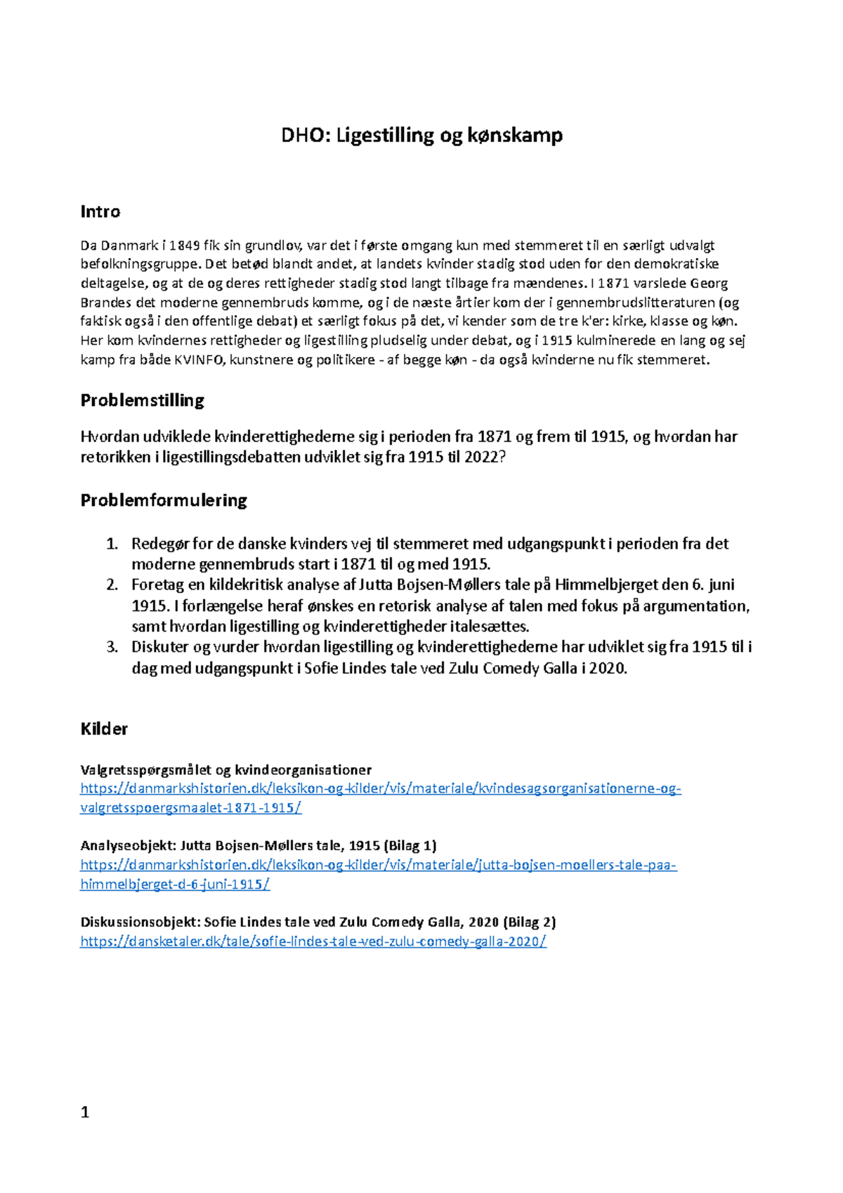 3. DHO - ligestilling og k Ã¸nskamp - DHO: Ligestilling og kønskamp Intro Da Danmark i 1849 fik ...