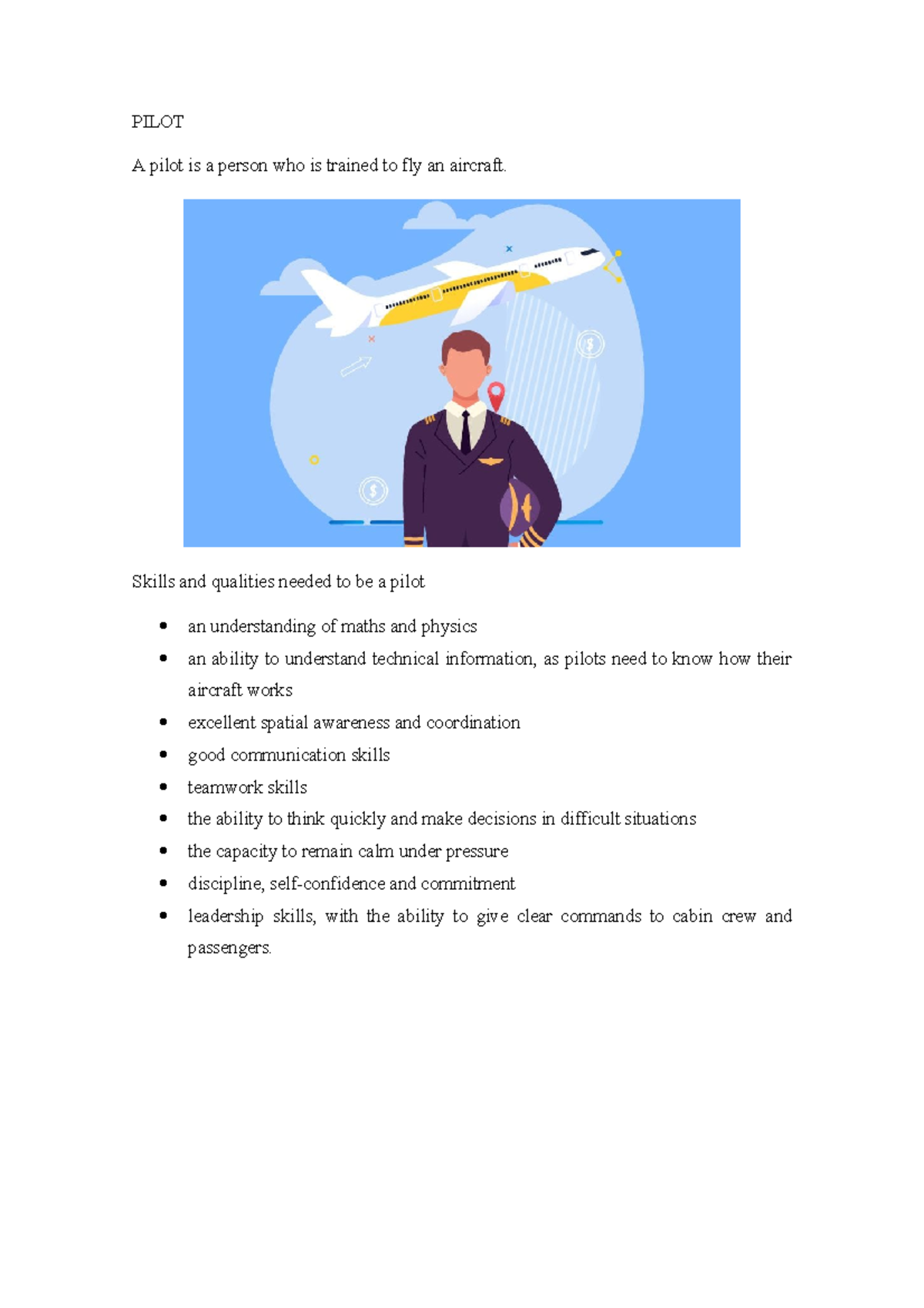 Professions Skills AND Qualities - PILOT A pilot is a person who is ...