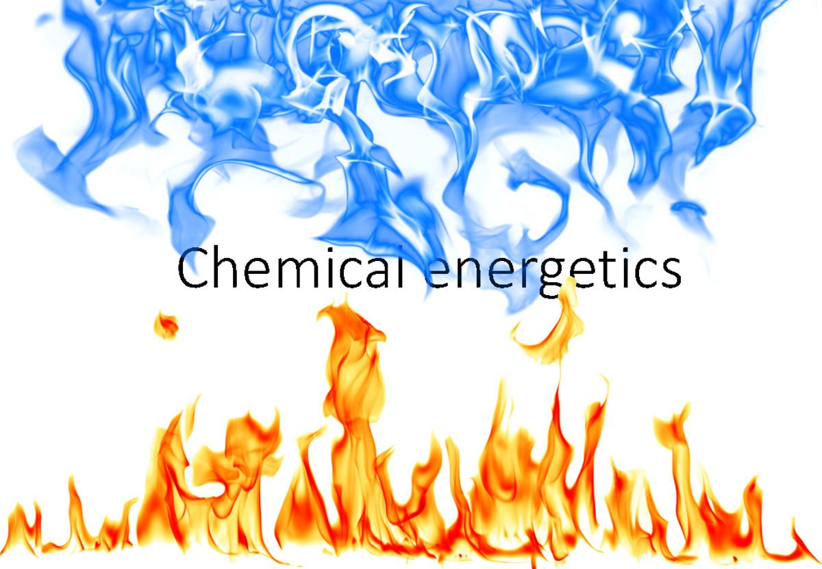 2- Chemical energetics - Chemical energetics + energy chemical energy ...