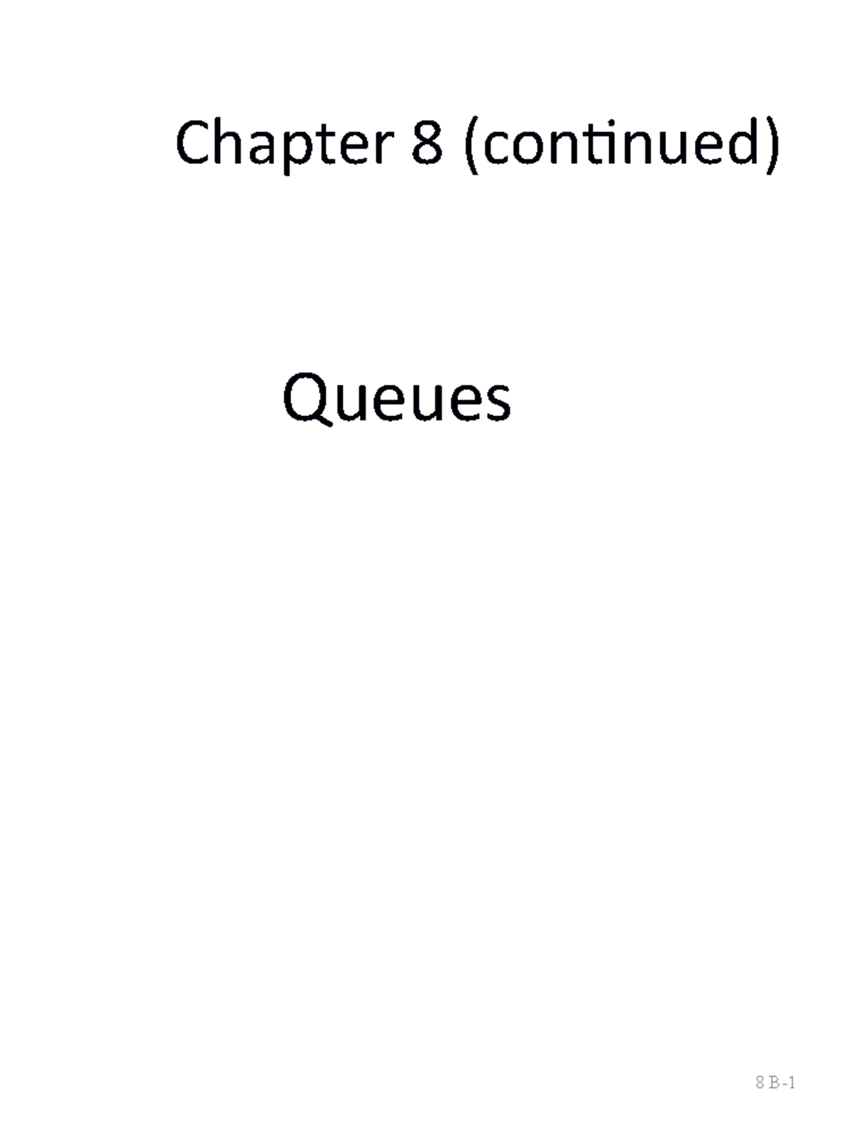 Chapter 8pt2 - Lecture notes 8 - Chapter 8 (continued) Queues 8 An ...