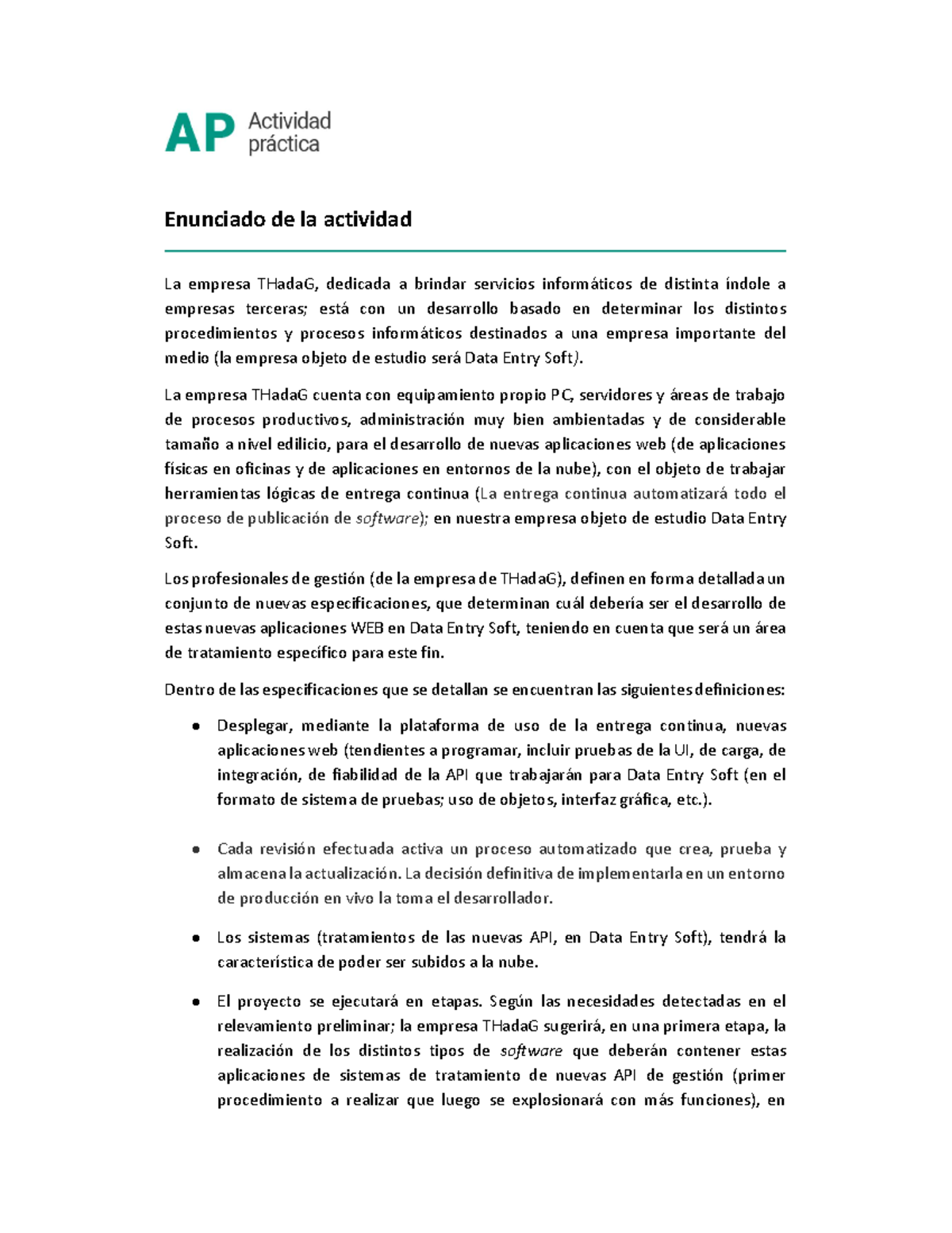 AP4 - Enunciado de la actividad - Enunciado de la actividad La empresa THadaG, dedicada a ...