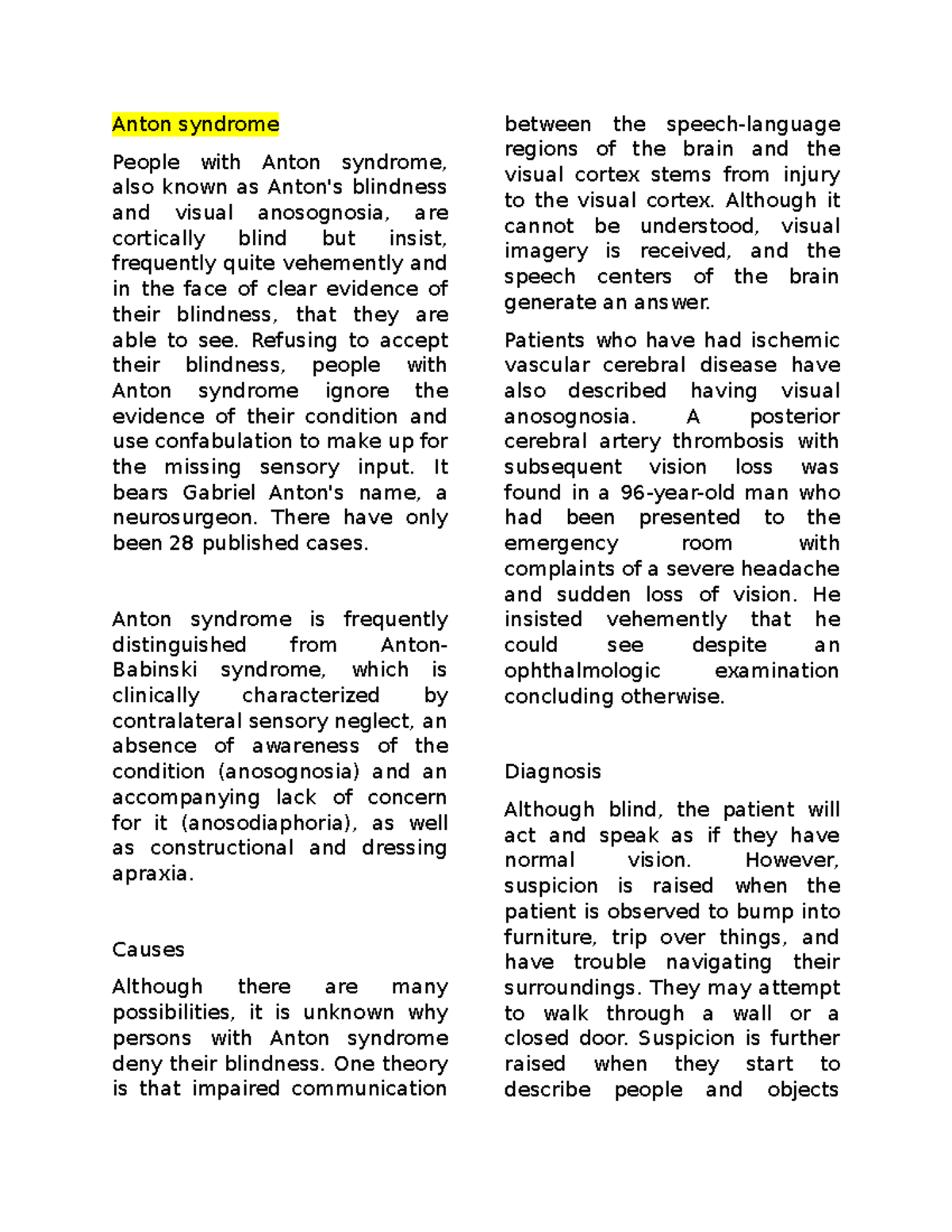 Anton syndrome - Anton syndrome People with Anton syndrome, also known as Anton's blindness and ...
