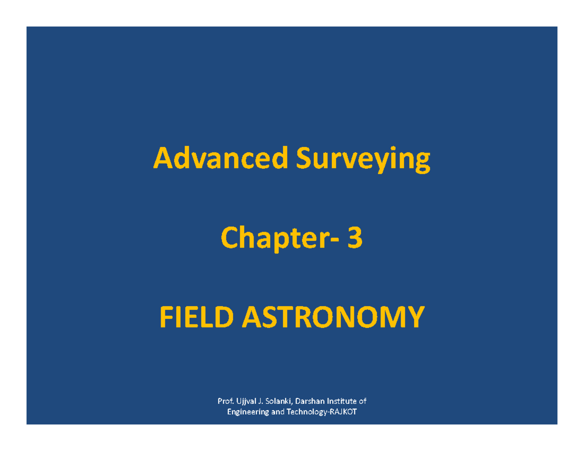 Field-astronomy - Advanced Surveying Chapter- 3 FIELD ASTRONOMY Prof ...