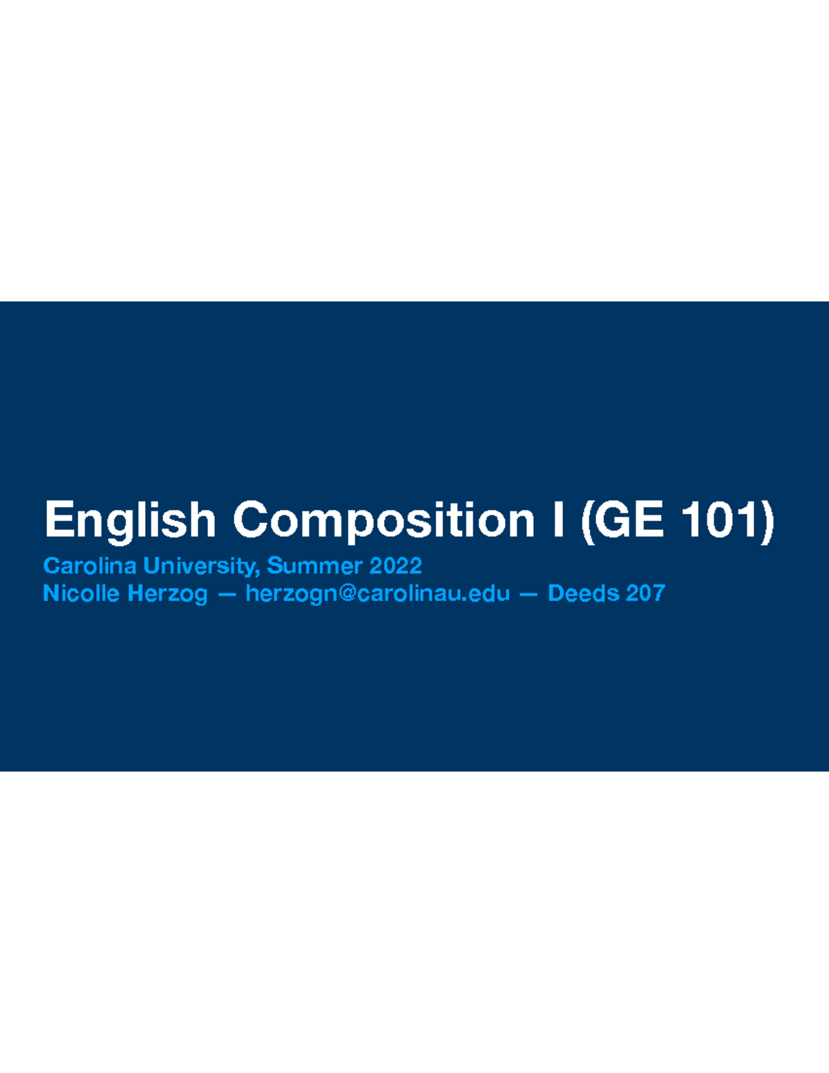 Eng Comp I CU week 1 day 1 -2 - English Composition I (GE 101) Carolina ...