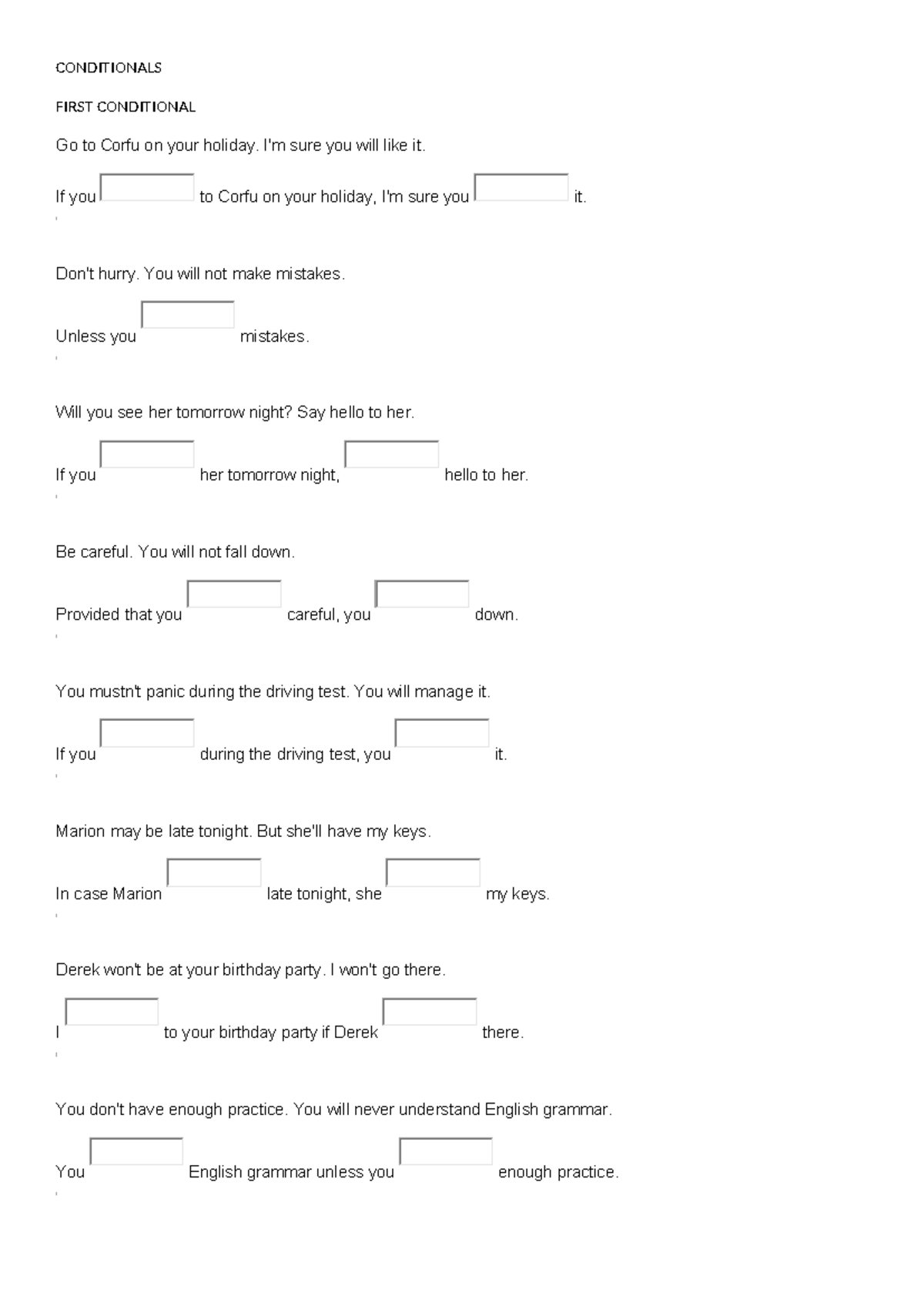 Ejercicios Conditionals - CONDITIONALS FIRST CONDITIONAL Go to Corfu on your holiday. I'm sure ...