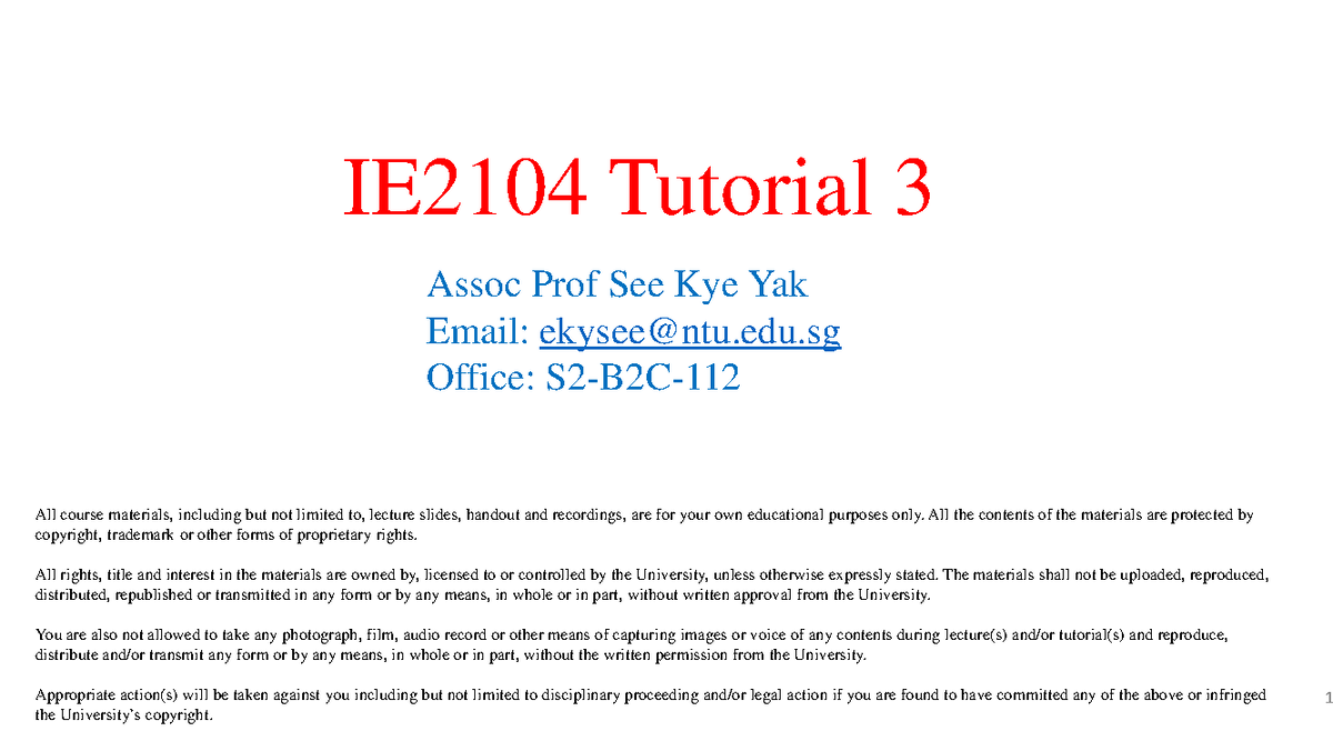 IE2104 Tut3 - Solution - IE2104 Tutorial 3 1 Assoc Prof See Kye Yak Email: ekysee@ntu.edu Office ...