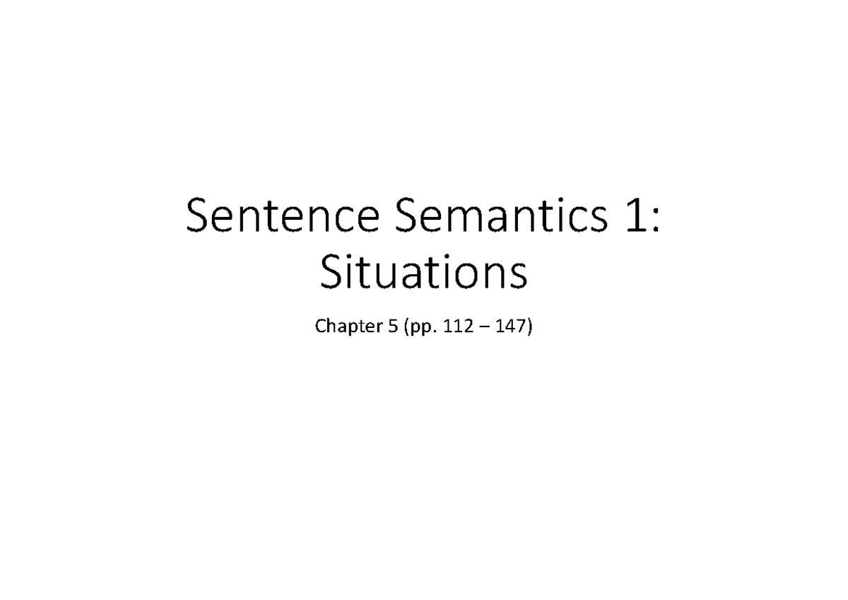 Chapter 5, Part 2: Sentence Semantics, Part 1 - Sentence Semantics 1 ...