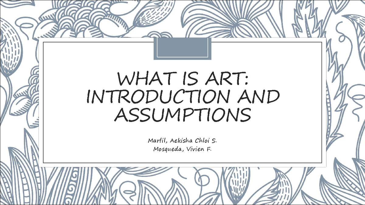 Arts-App - It is about the Introduction and assumption about arts - WHAT IS ART: INTRODUCTION ...
