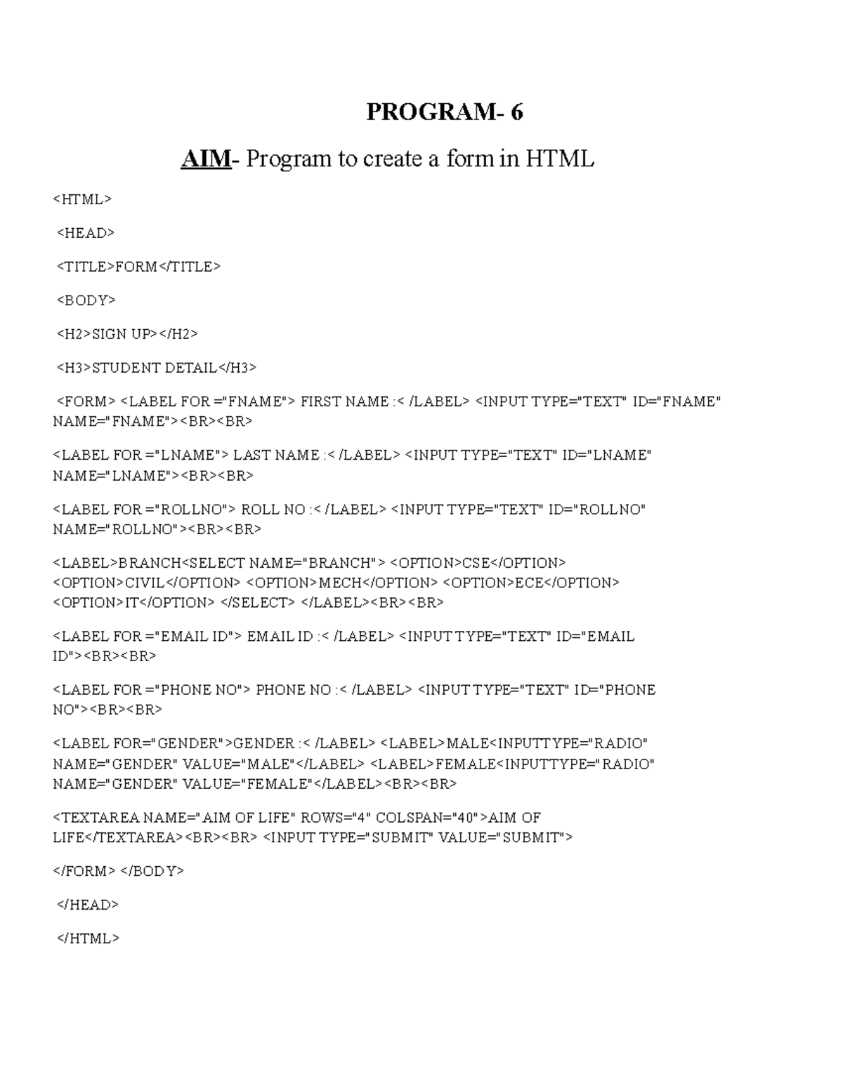 Practical laboratory - PROGRAM- 6 AIM- Program to create a form in HTML - Studocu