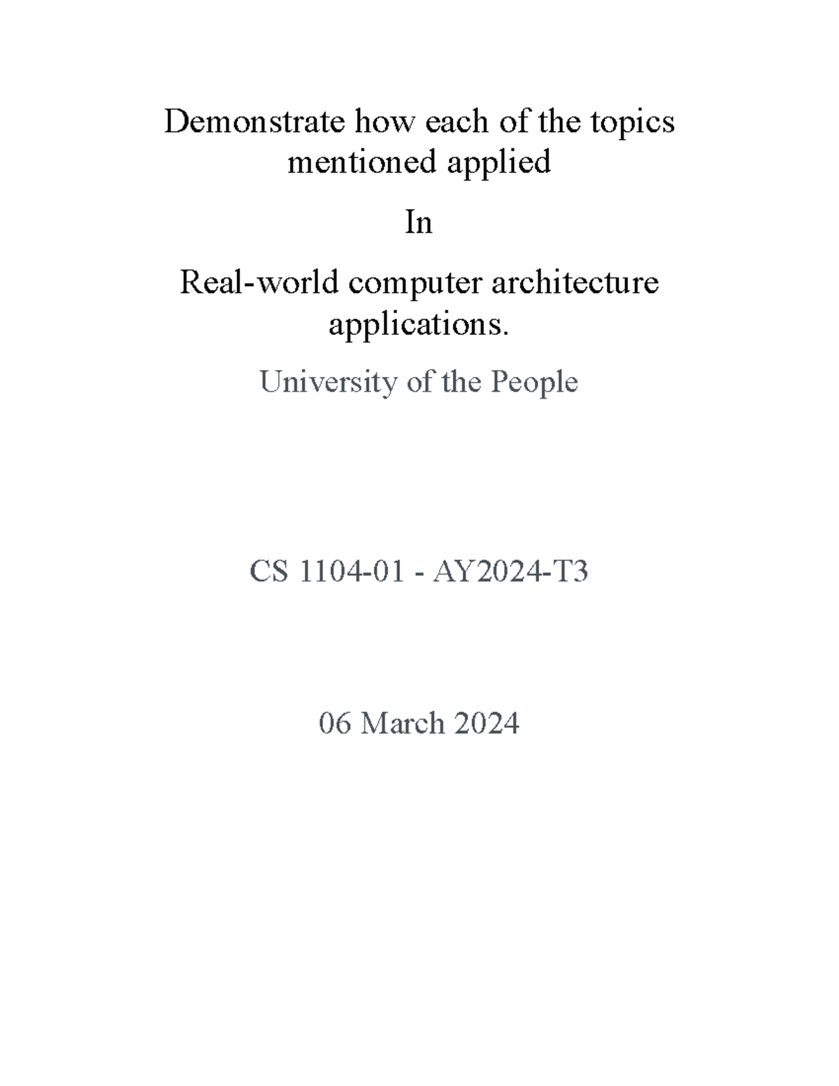 Assignment Unit 5 - Demonstrate how each of the topics mentioned applied In Real-world computer ...