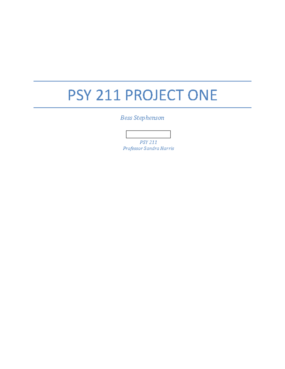 Psy 211 Project 1 - PSY 211 PROJECT ONE Bess Stephenson PSY 211 Professor Sandra Harris Describe ...