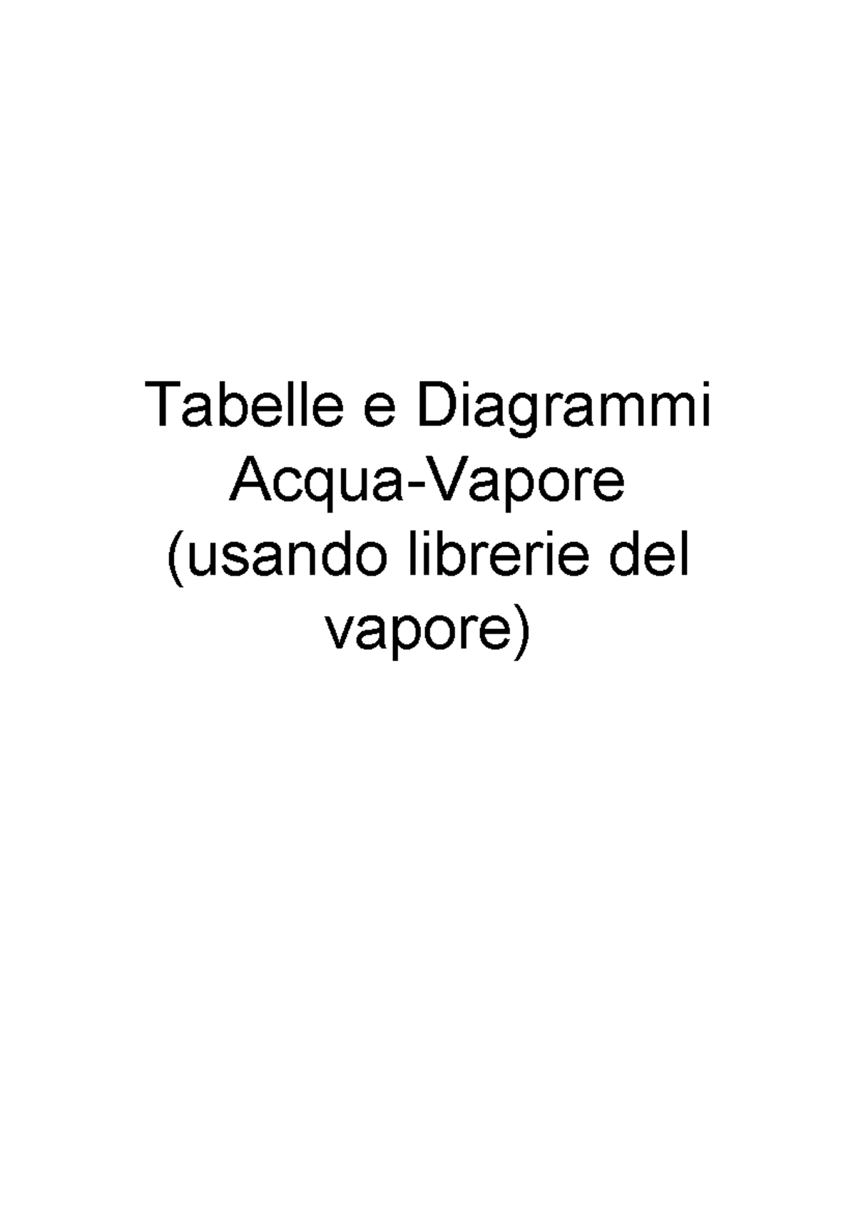 Steamtables - termodinamica applicata/fisica tecnica - Tabelle e Diagrammi Acqua-Vapore (usando ...