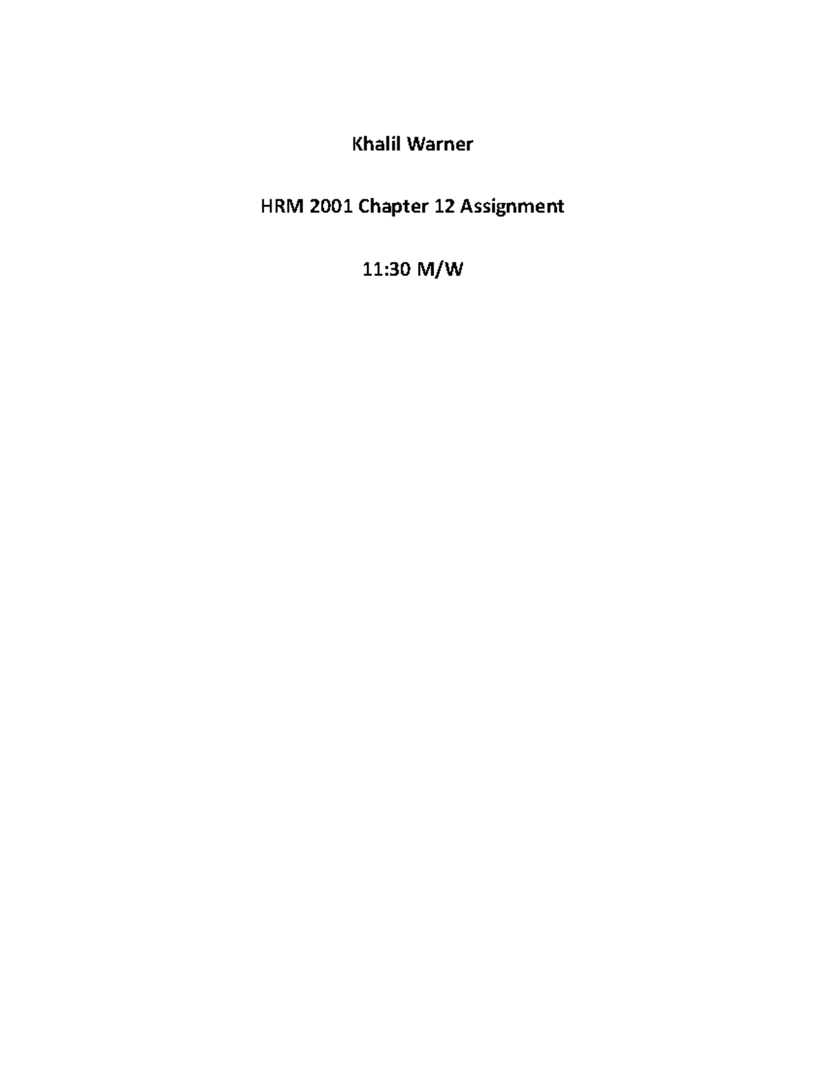 HRM Ch.12 Assignment - Khalil Warner HRM 2001 Chapter 12 Assignment 11:30 M/W 1. Make sure the ...