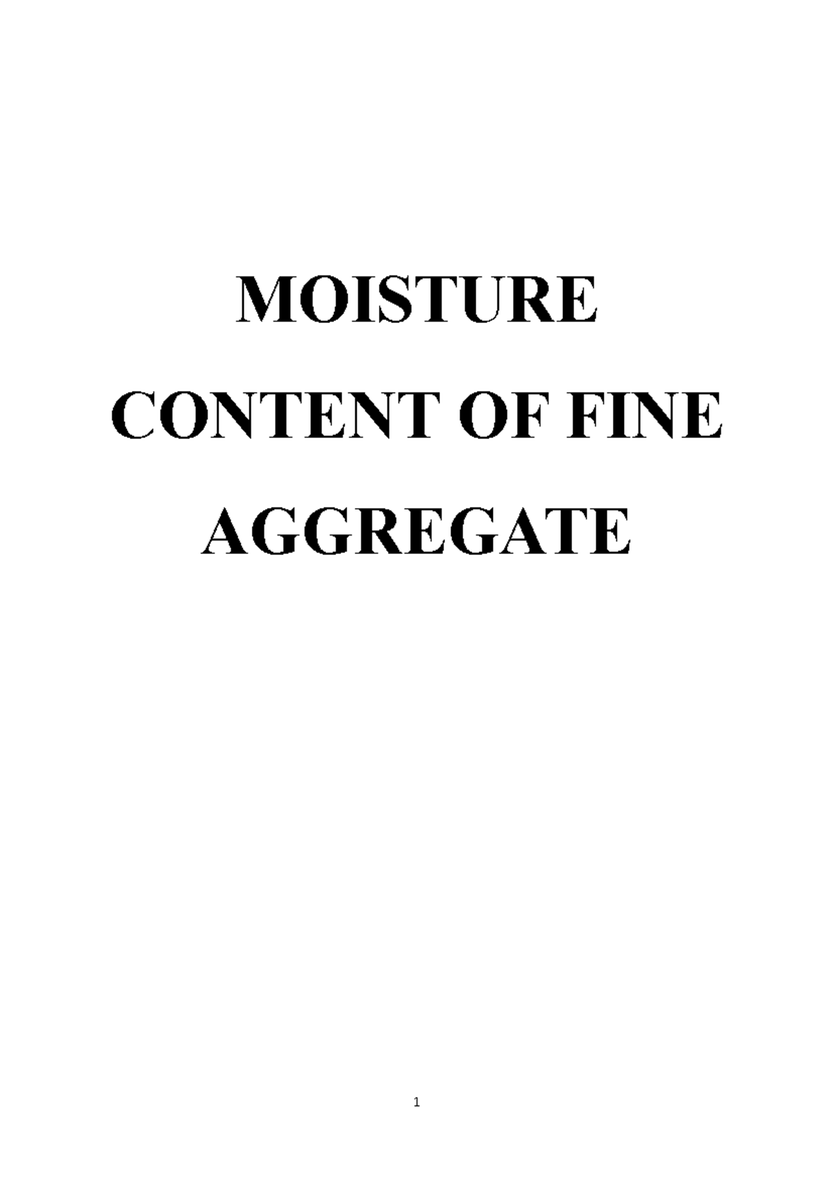 Moisture Content - lab report - MOISTURE CONTENT OF FINE AGGREGATE 1 ...