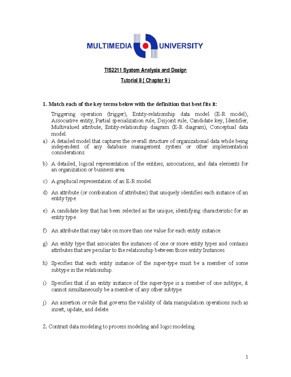 215958 Tut8 - Tutorial 8 - TIS2211 System Analysis and Design Tutorial 8 ( Chapter 9 ) 1. Match ...