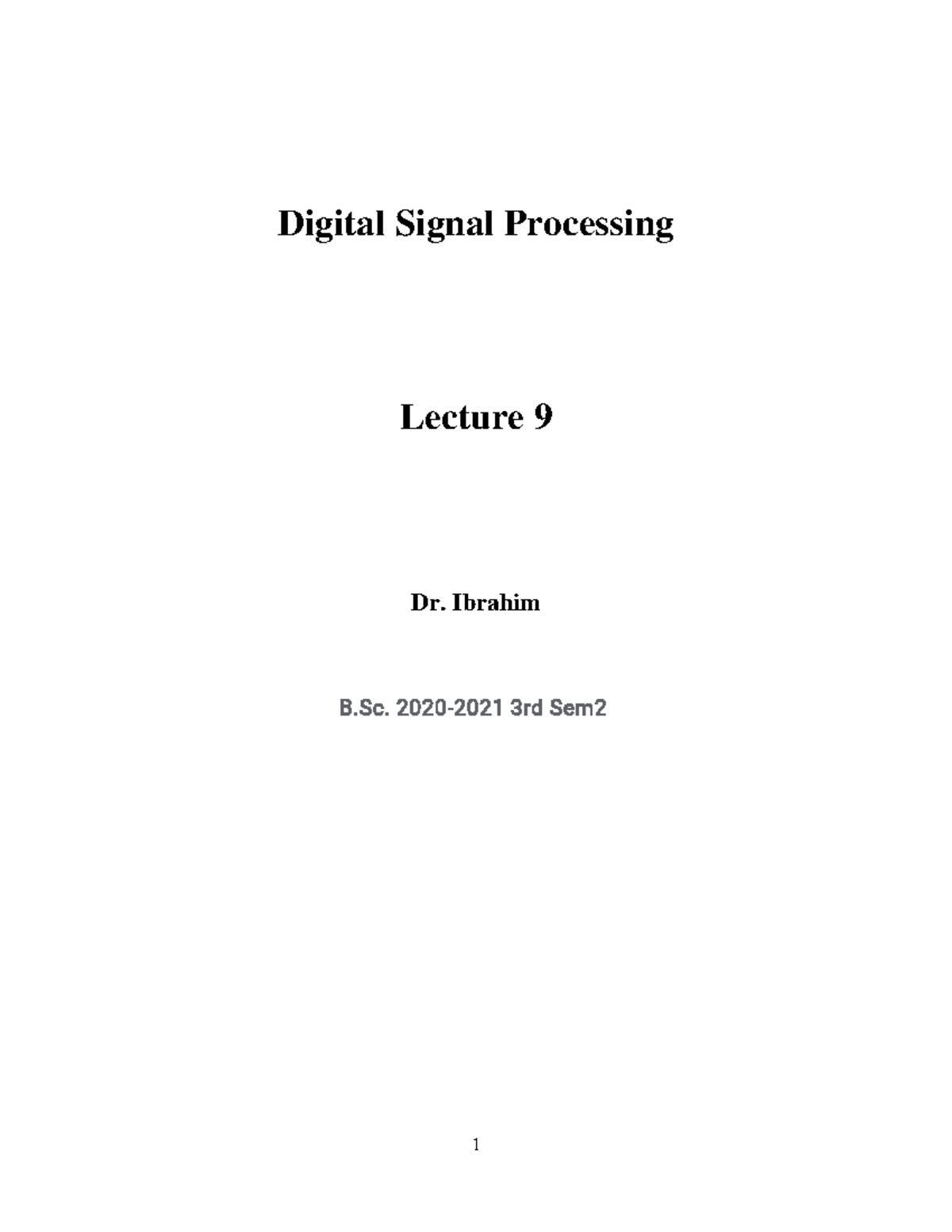 Lec 9 - revr - Digital Signal Processing Lecture 9 Dr. Ibrahim B. 2020- 2021 3rd Sem Fast ...