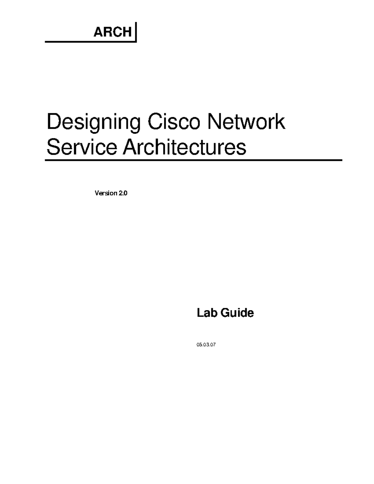 - Cisco Systems. Designing Cisco Network Service Architectures. Lab ...