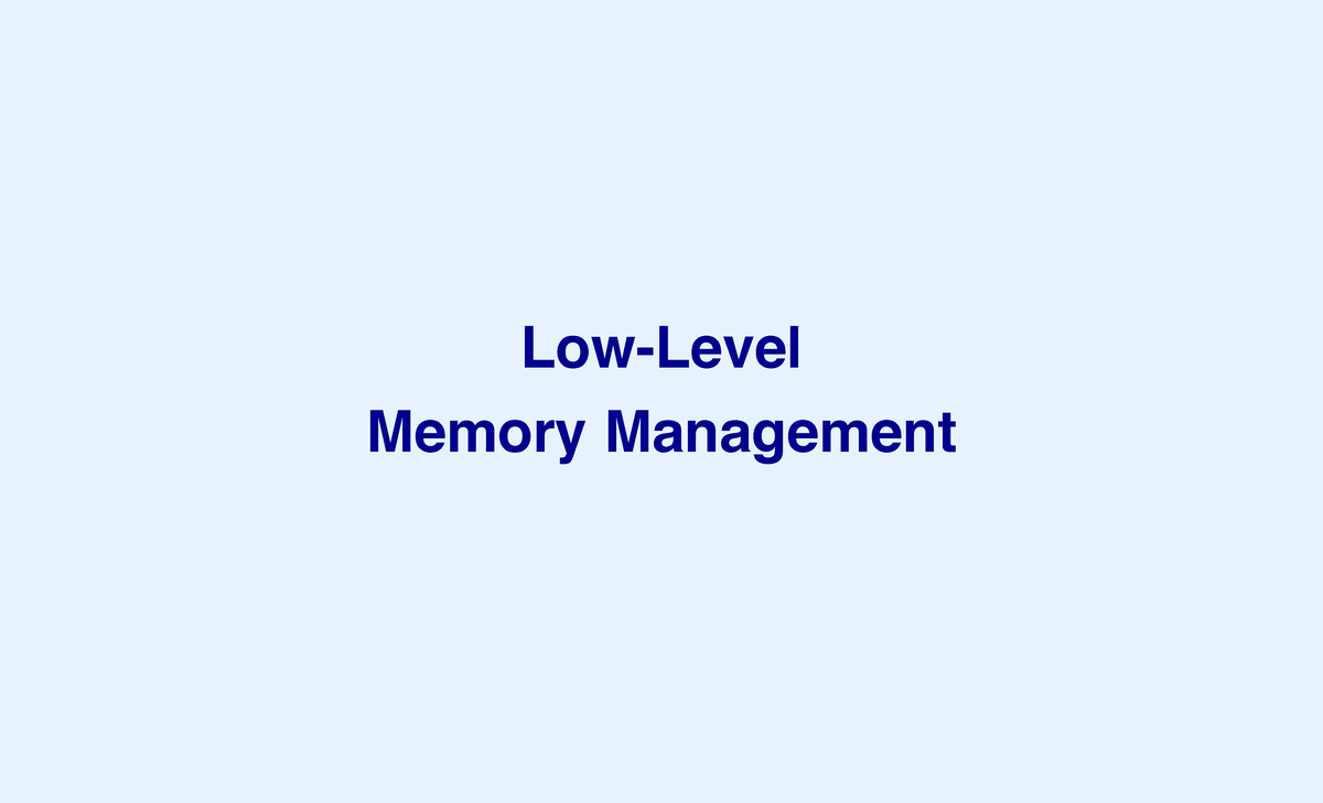 Presentation-4 - this is a lecture notes - Low-Level Memory Management ...