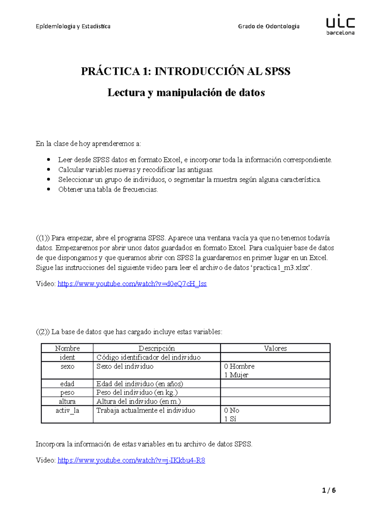 Practica 1 m3 sol - PRÁCTICA 1: INTRODUCCIÓN AL SPSS Lectura y manipulación de datos En la clase ...