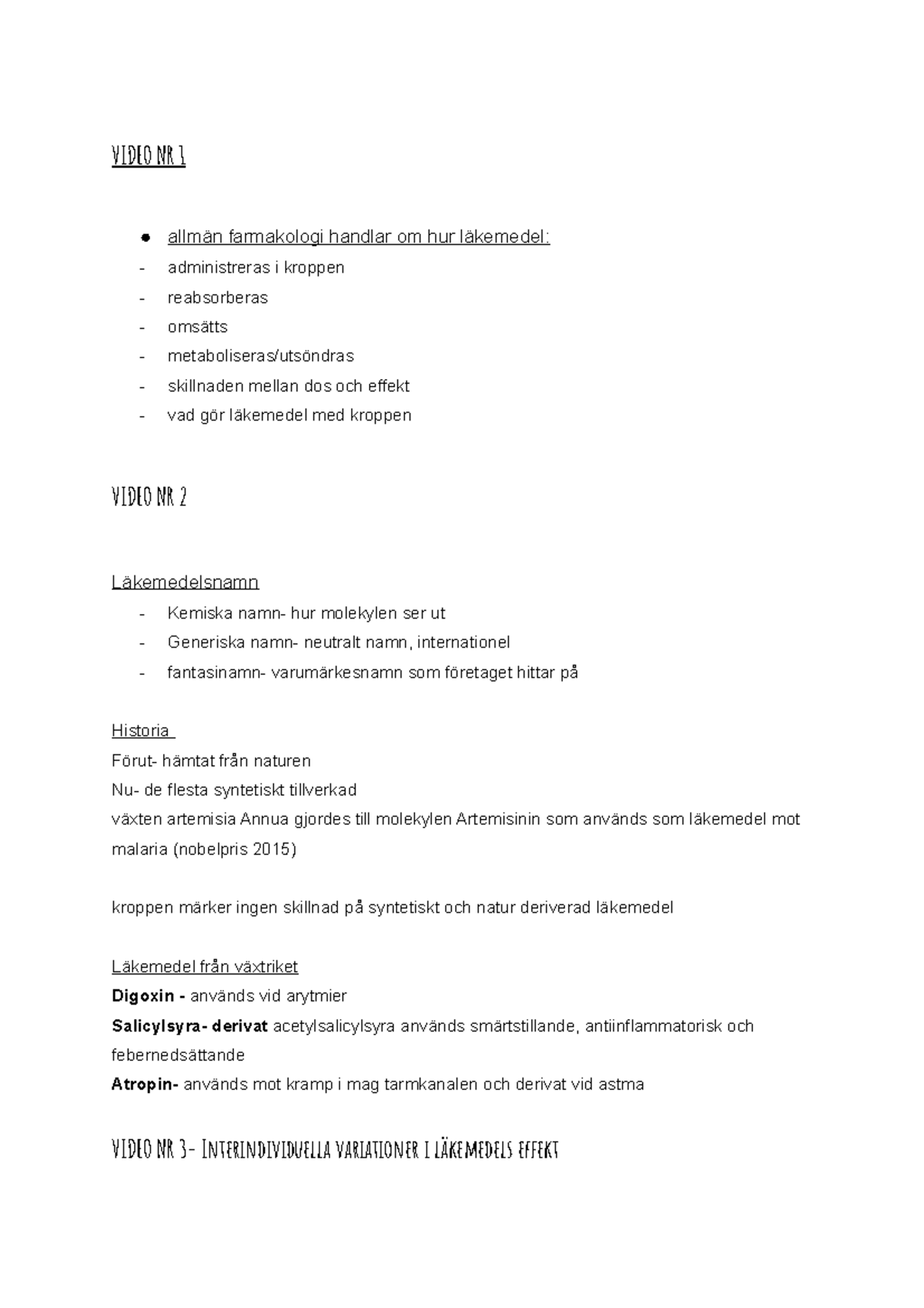 Sammanfattning videos farmakologi - VIDEO NR 1 allmän farmakologi handlar om hur läkemedel ...