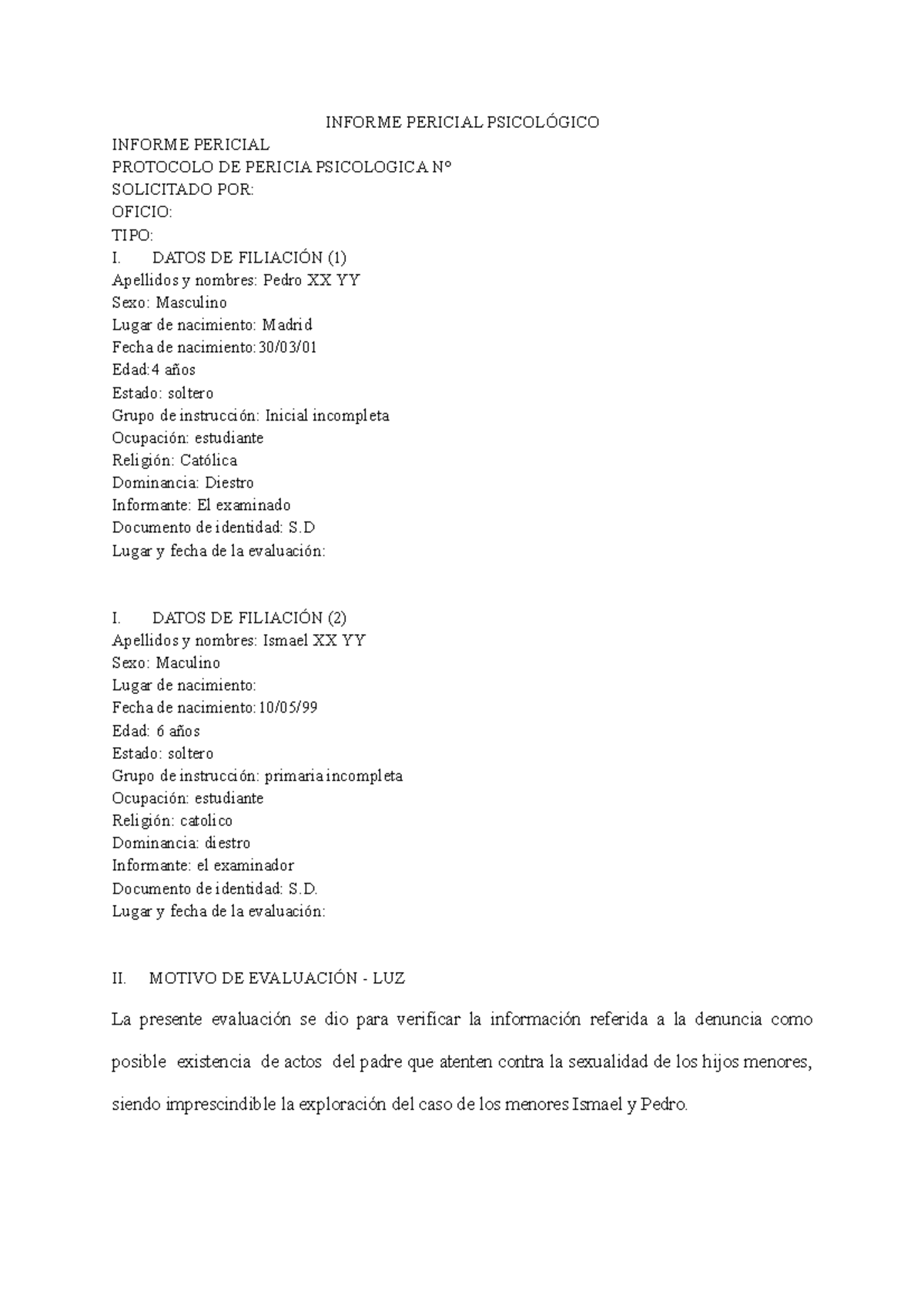 Informe Pericial Psicológico - INFORME PERICIAL PSICOLÓGICO INFORME PERICIAL PROTOCOLO DE ...