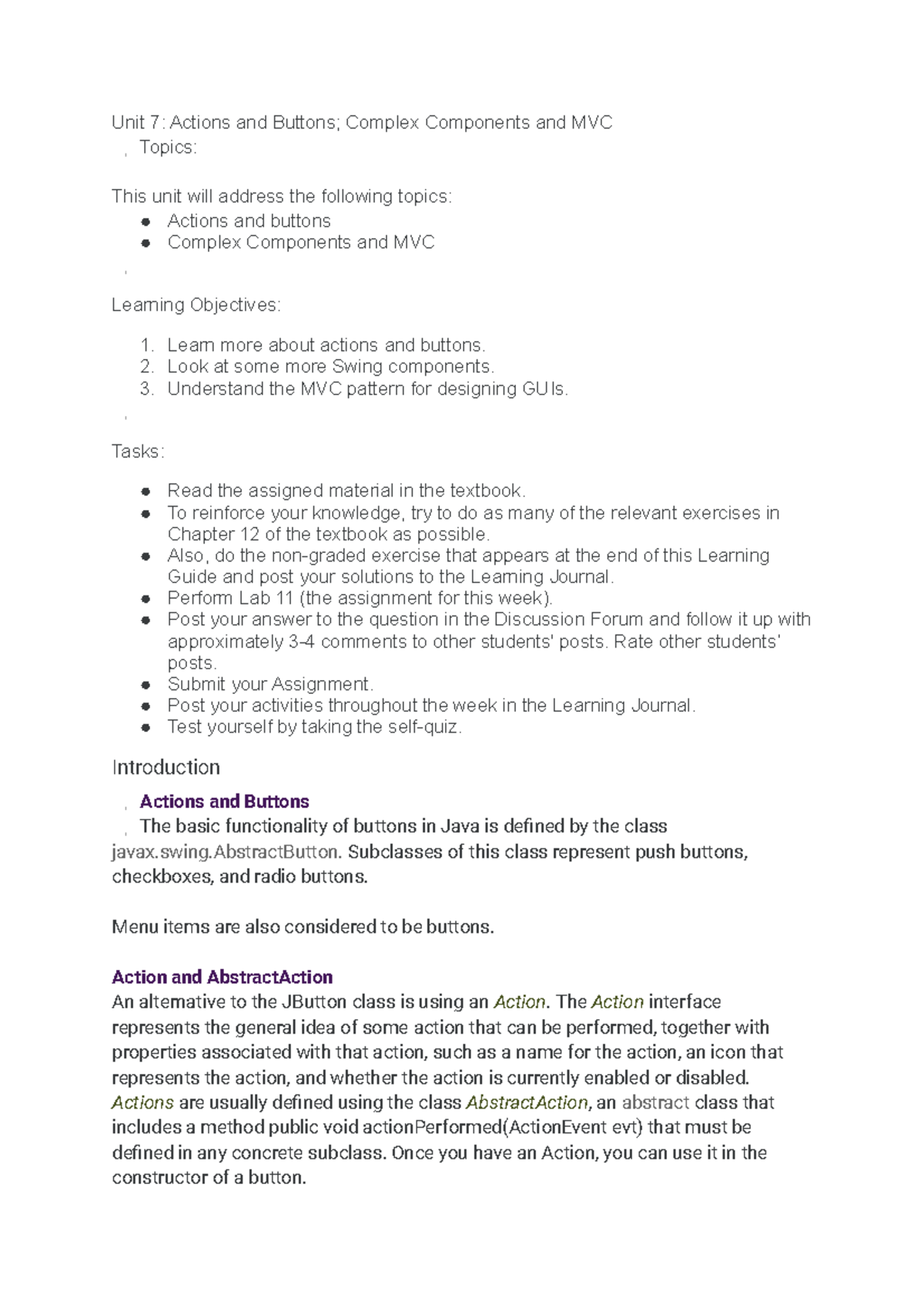 Unit 7 Actions and Buttons; Complex Components and MVC - Look at some more Swing components ...