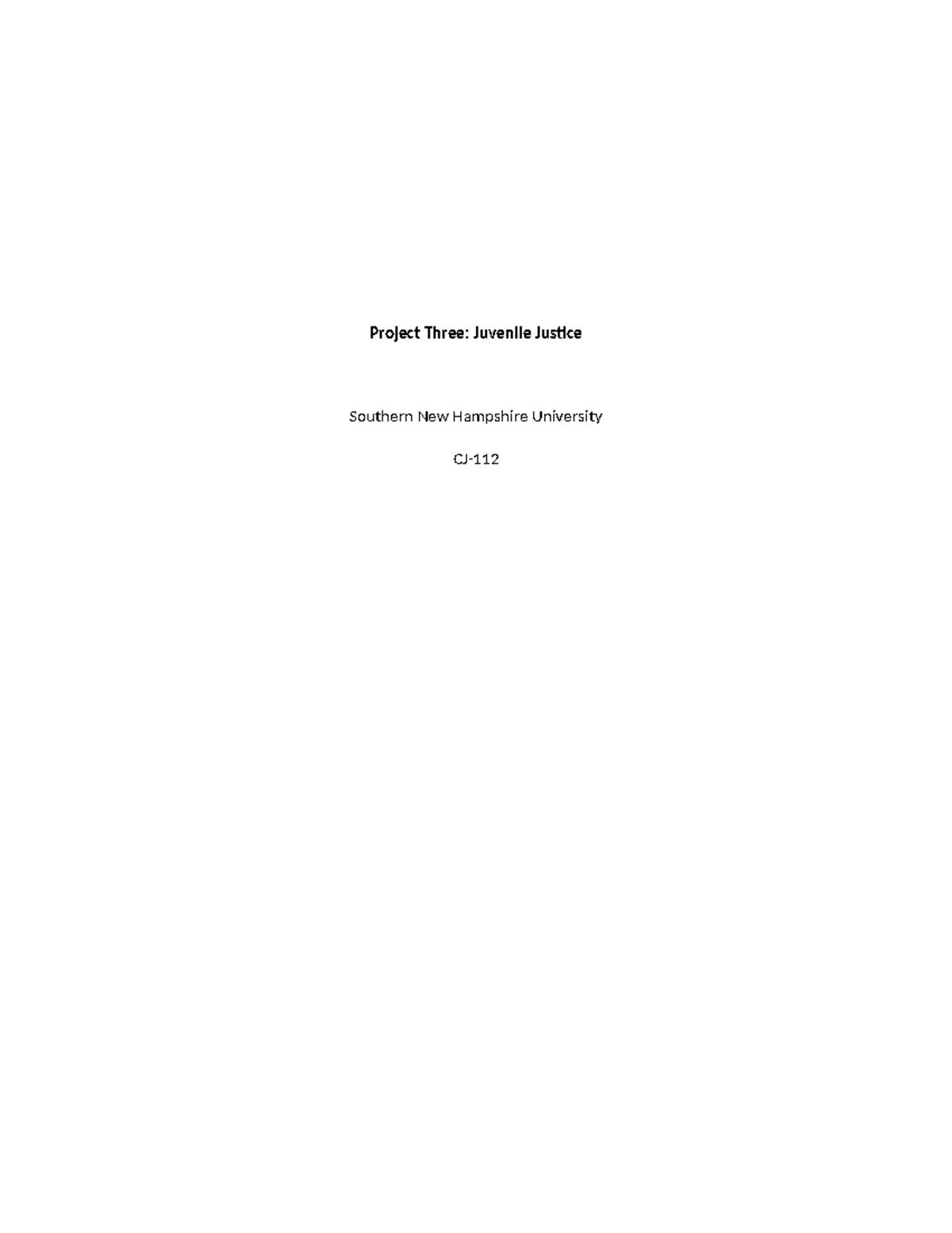 Project 3 CJ 112 - Project Three: Juvenile Justice Southern New ...