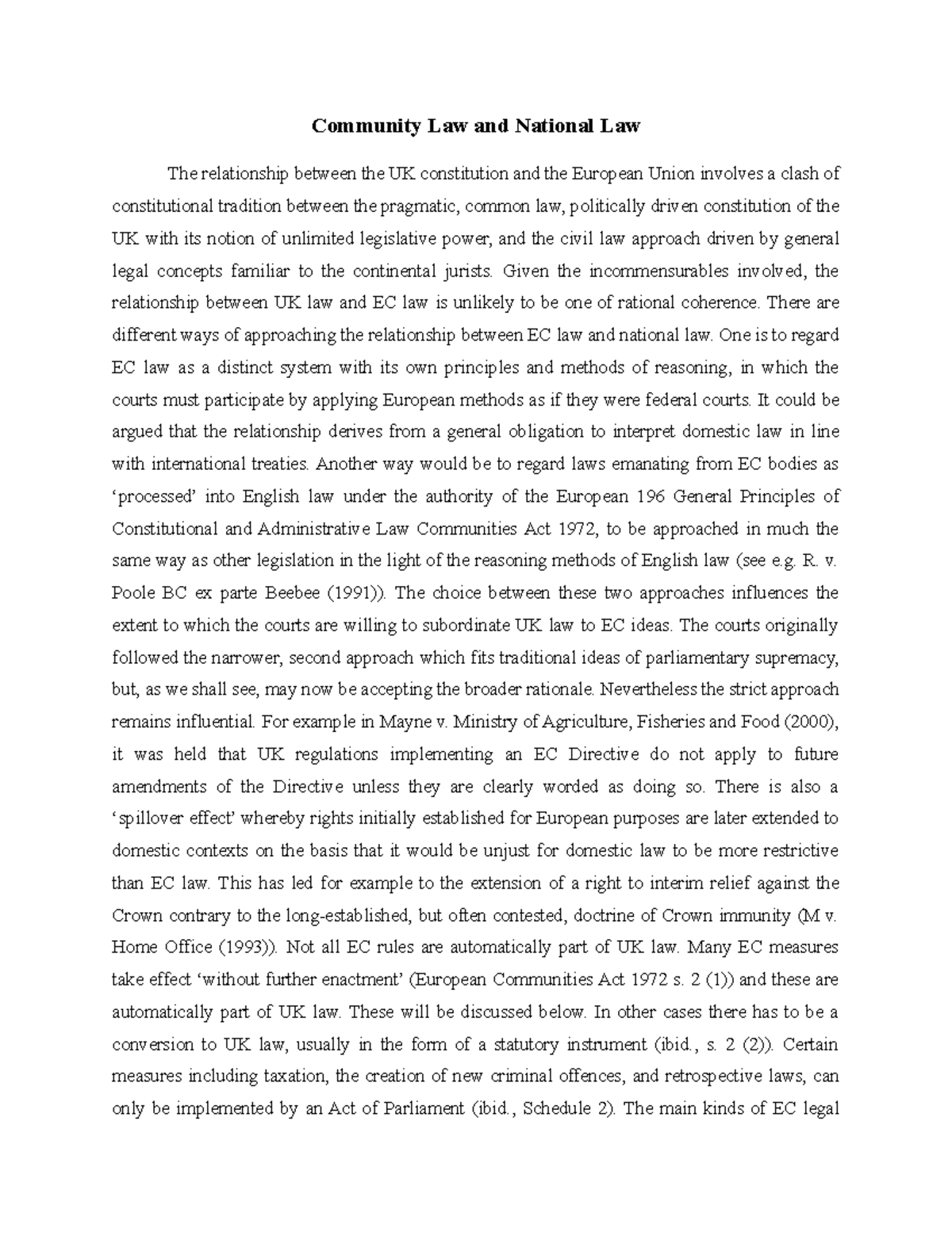 Community Law and National Law - Given the incommensurables involved ...