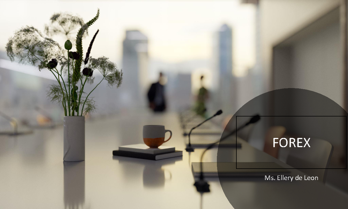 AFAR Forex P1 - AFAR - FOREX Ms. Ellery de Leon CURRENCY EXCHANGE RATES ...
