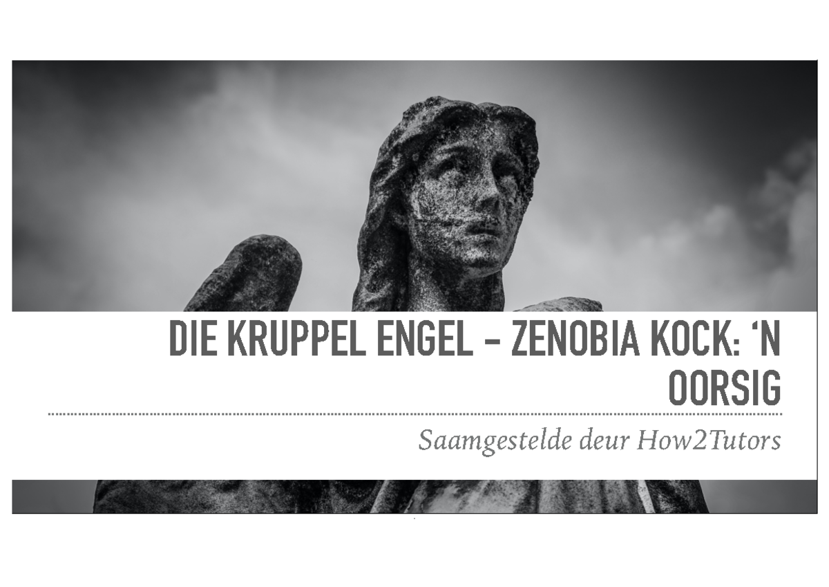 Intro lesson - Notes - DIE KRUPPEL ENGEL - ZENOBIA KOCK: ‘N OORSIG ...