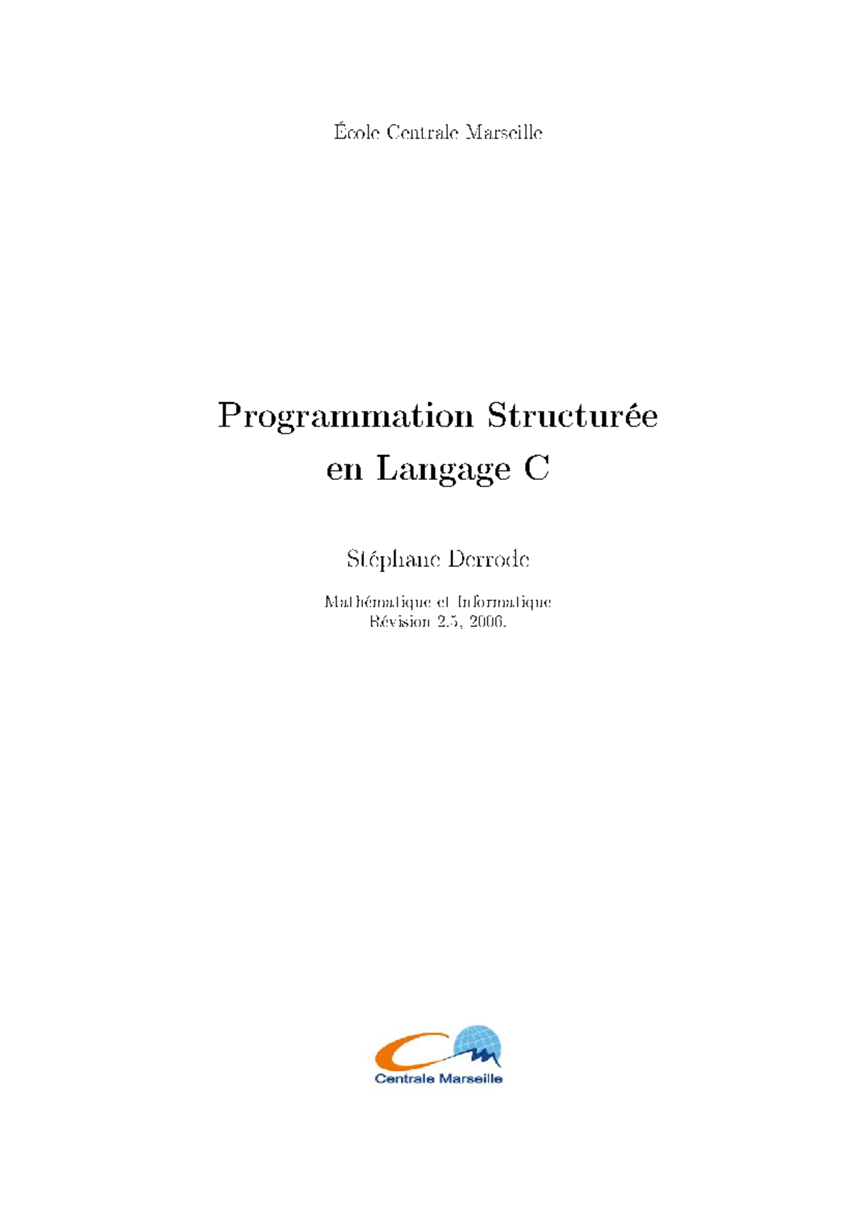Cours-c - Cours language c - École Centrale Marseille Programmation Structurée en Langage C ...