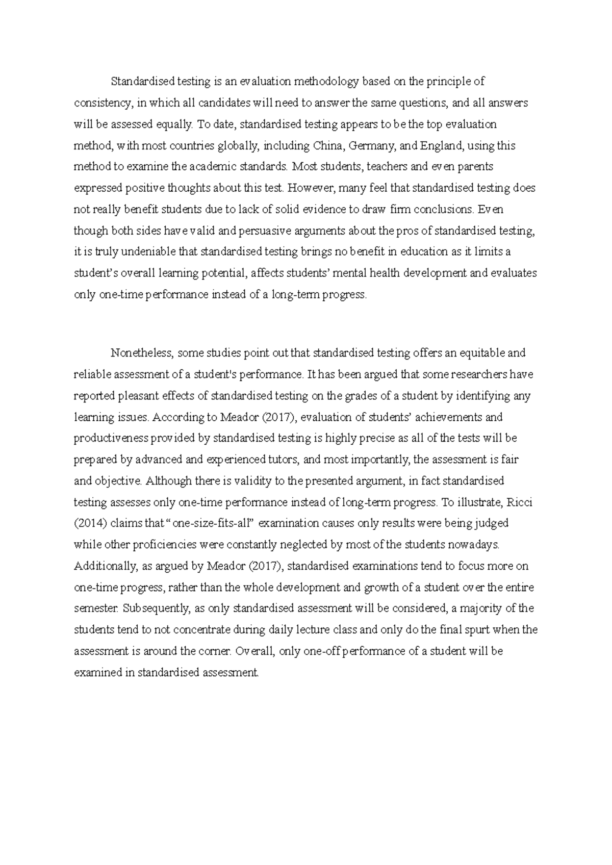 Standardised Testing - To date, standardised testing appears to be the ...