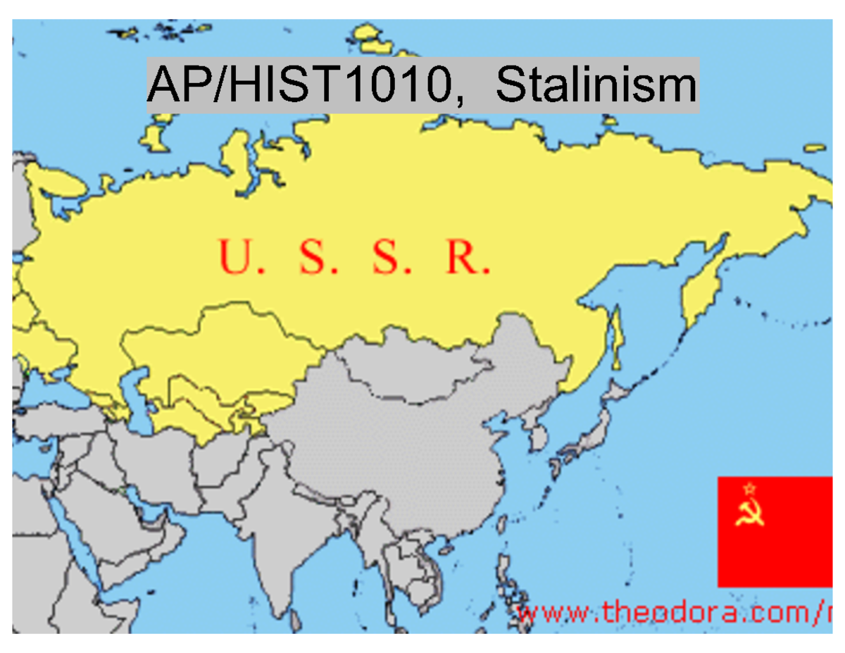 Lecture 10 - AP/HIST1010, Stalinism Agenda Key question: What was the ...