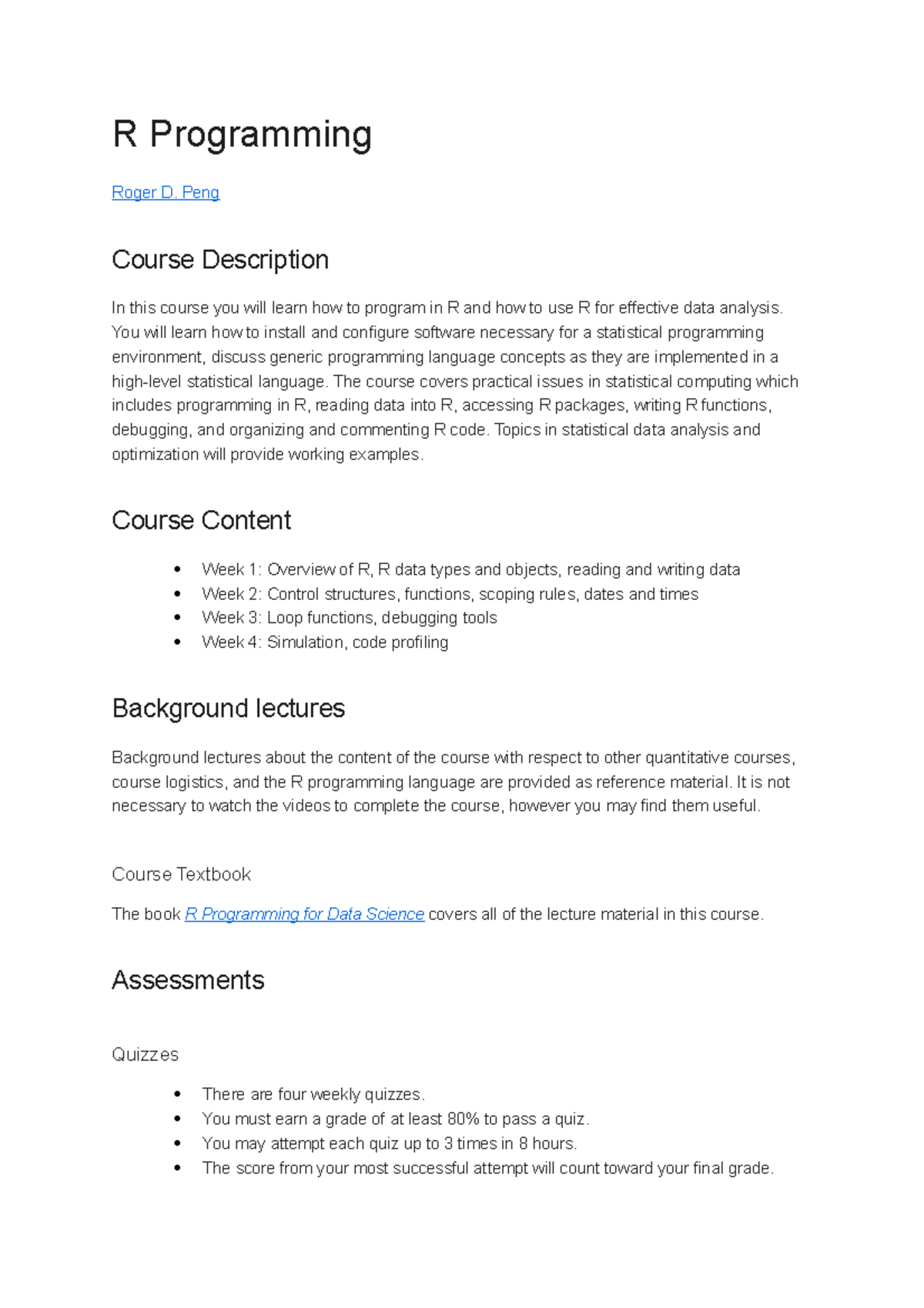 2. Contents - R Programming Roger D. Peng Course Description In this course you will learn how ...