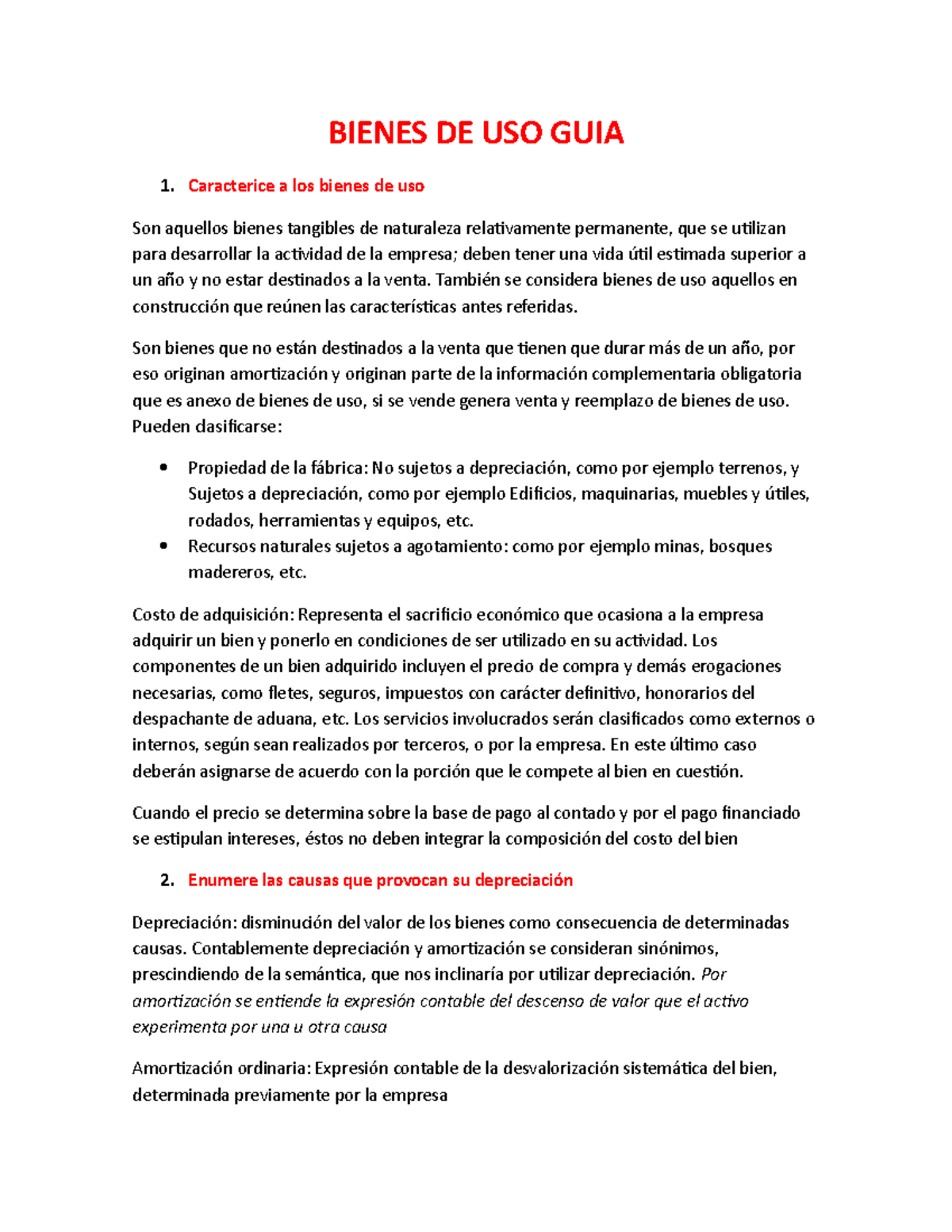 Resumen BS Uso - BIENES DE USO GUIA Caracterice a los bienes de uso Son aquellos bienes ...