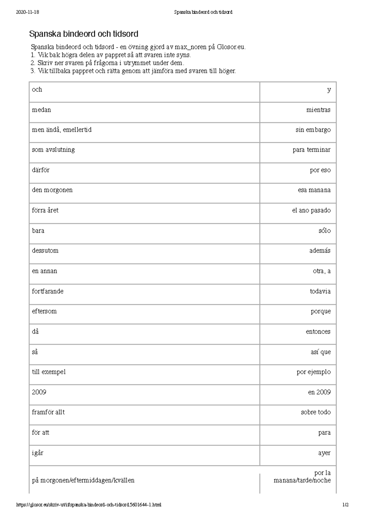 Spanska bindeord och tidsord - 2020-11-18 Spanska bindeord och tidsord ...
