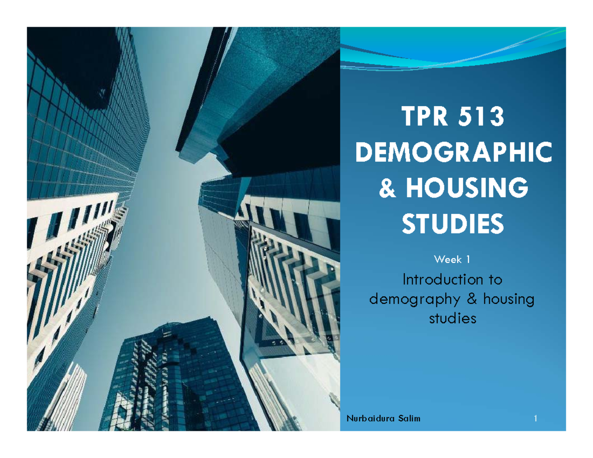 Week 1 Intro Demo & Housing - TPR 513 DEMOGRAPHIC & HOUSING STUDIES ...