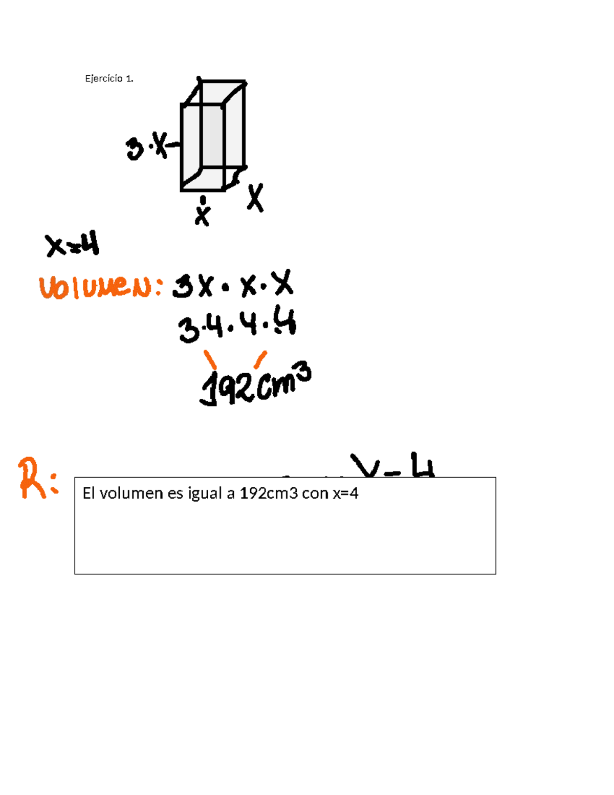 Ejercicio 1 mat - Matemáticas 1 - Ejercicio 1. X Xx4 Volumen: 3x.x 3.4.4 192cm3 R: El volumen es ...