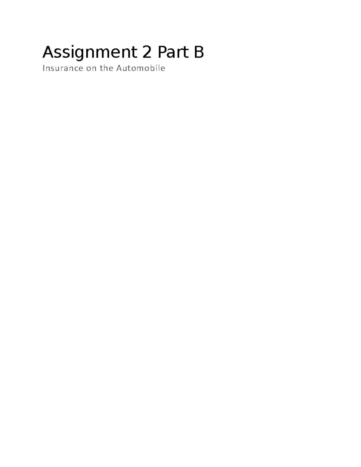 Assignment 2 Part B - Mandatory - Assignment 2 Part B Insurance on the Automobile Hello Mr. and ...