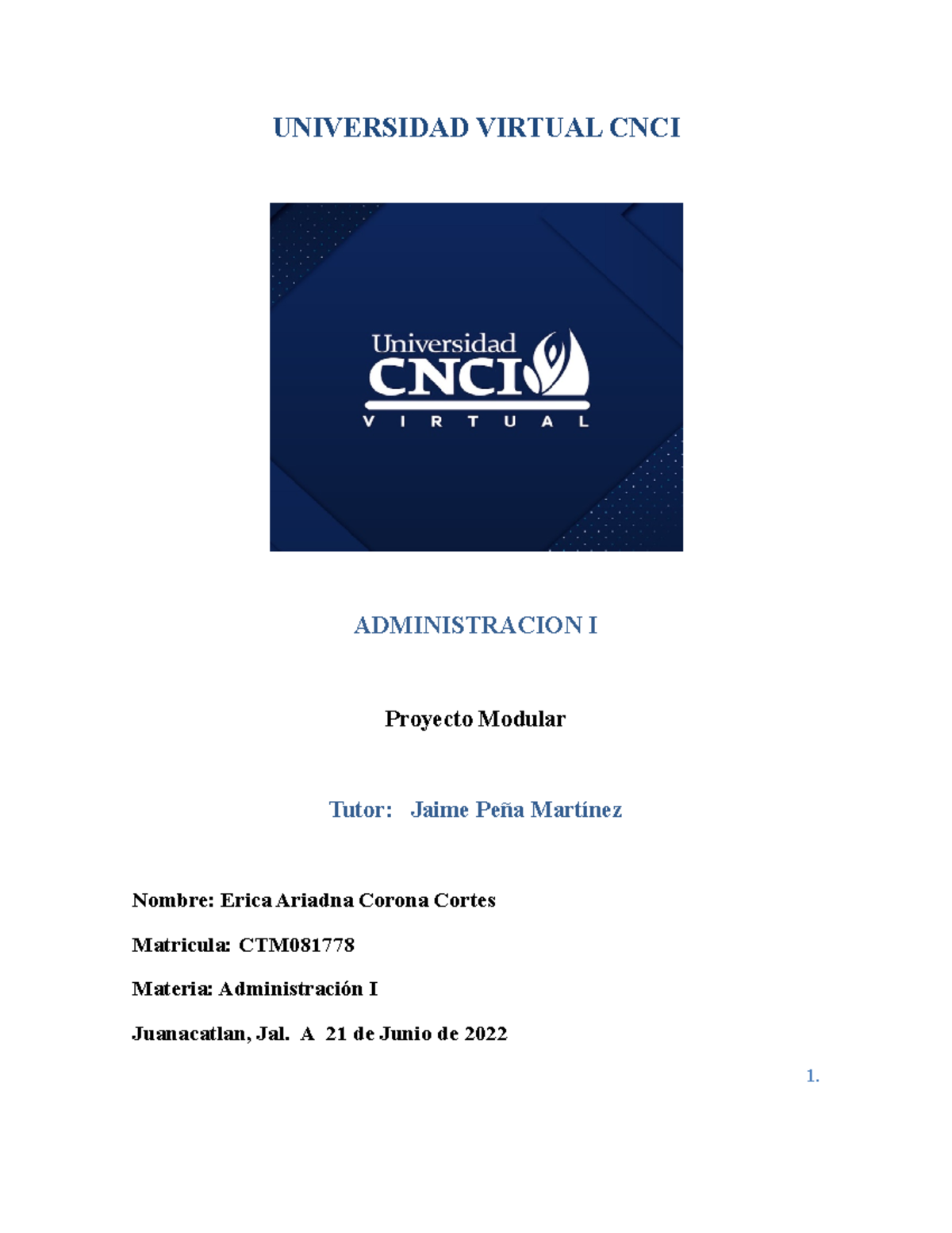Proyecto M - UNIVERSIDAD VIRTUAL CNCI ADMINISTRACION I Proyecto Modular Tutor: Jaime Peña ...