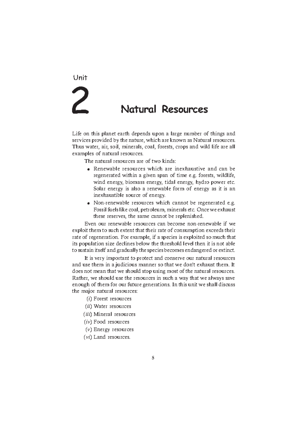Natural resources - Thus water, air, soil, minerals, coal, forests ...