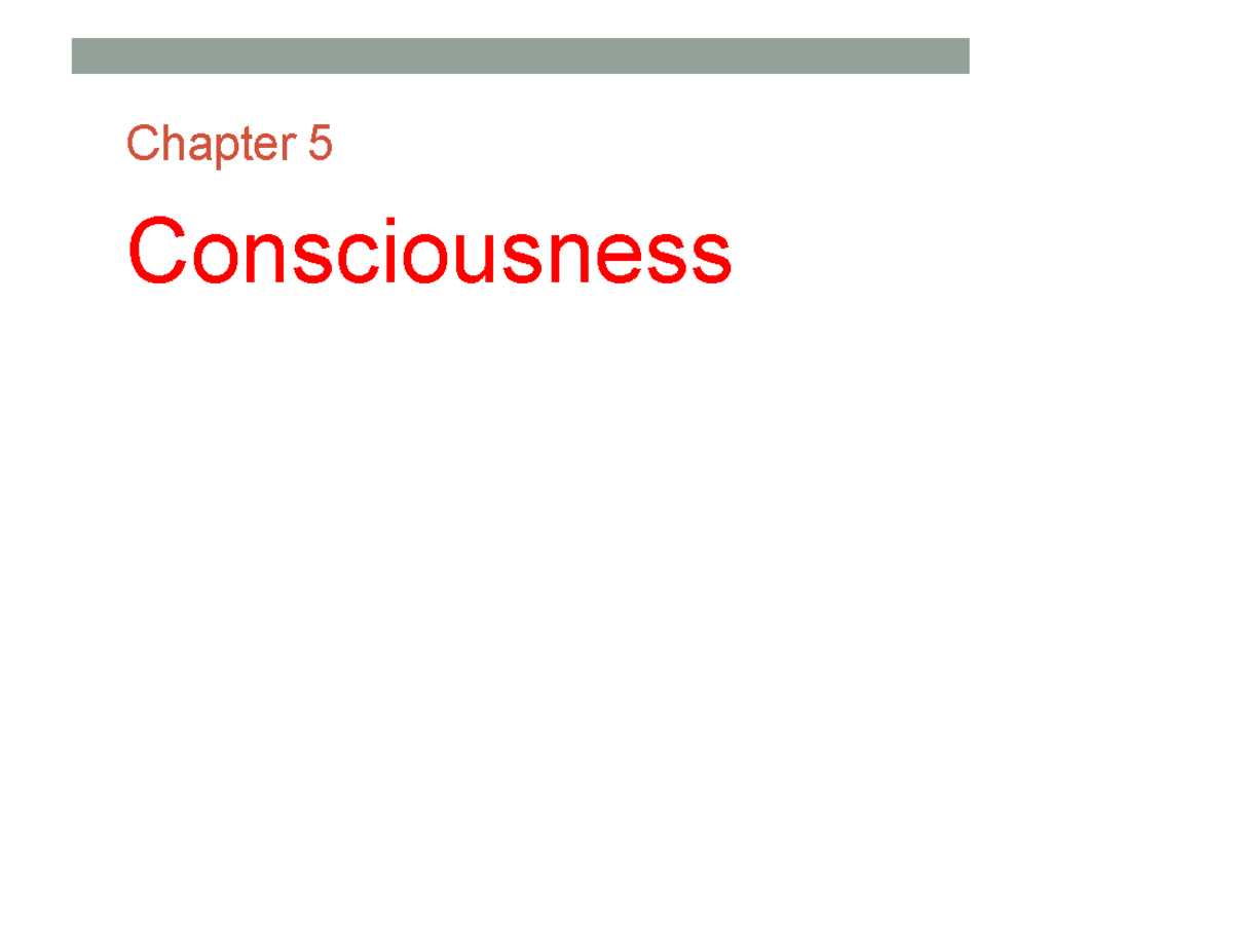 Chapter 5 Psy 1000 Consciousness (12) - Chapter 5 Consciousness An ...