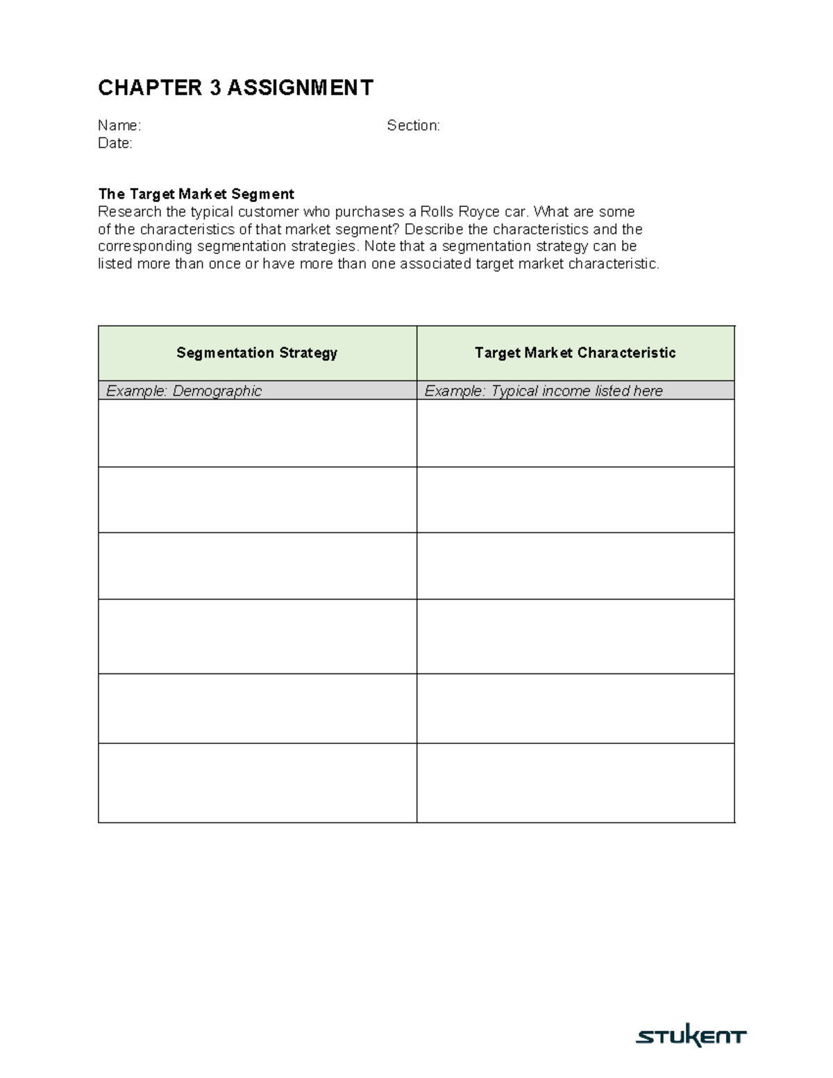 Chapter 3 Assignment - CHAPTER 3 ASSIGNMENT Name: Section: Date: The Target Market Segment ...