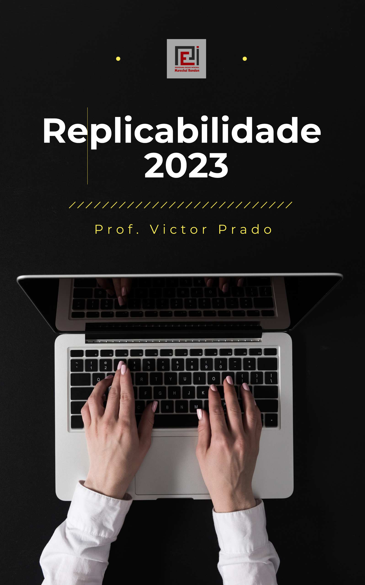 Replicabilidade Victor Prado portifolio - P r o f. V i c t o r P r a d o Replicabilidade 2023 ...