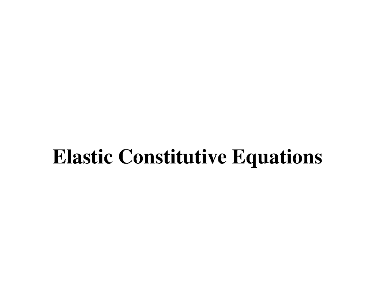 Elastic Constituve Equations 1 - Elastic Constitutive Equations ...