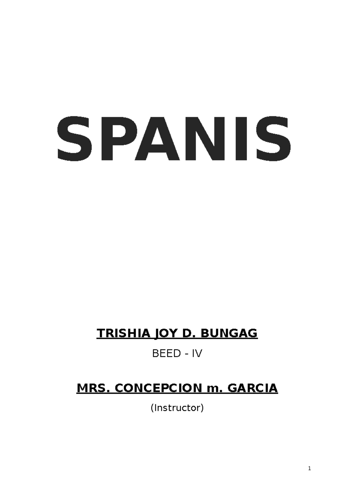 Spanish 1 trisha - Good - TRISHIA JOY D. BUNGAG BEED - IV MRS ...