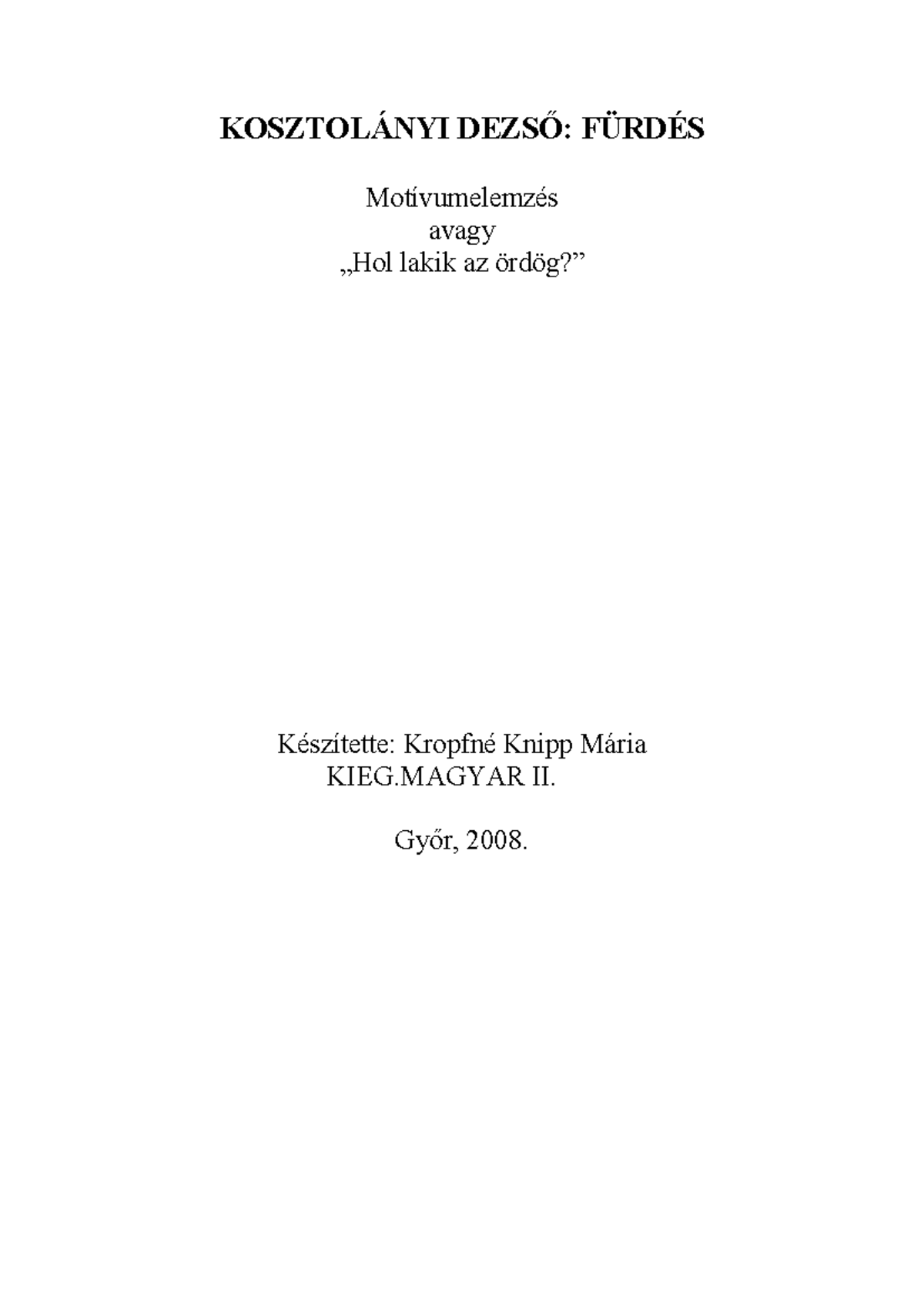 Kosztolanyi Furdes - well written - KOSZTOLÁNYI DEZSŐ: FÜRDÉS ...