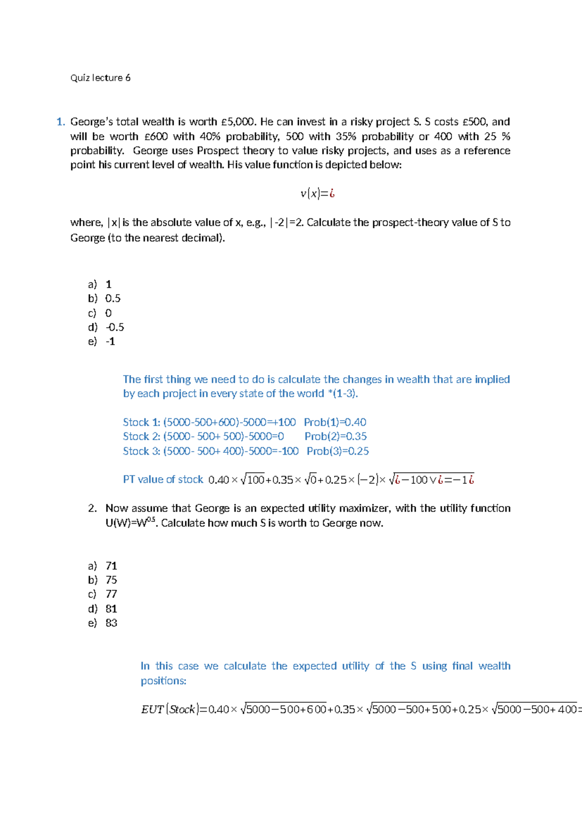 Quiz-lecture-6 - quiz - Quiz lecture 6 George’s total wealth is worth £5,000. He can invest in a ...