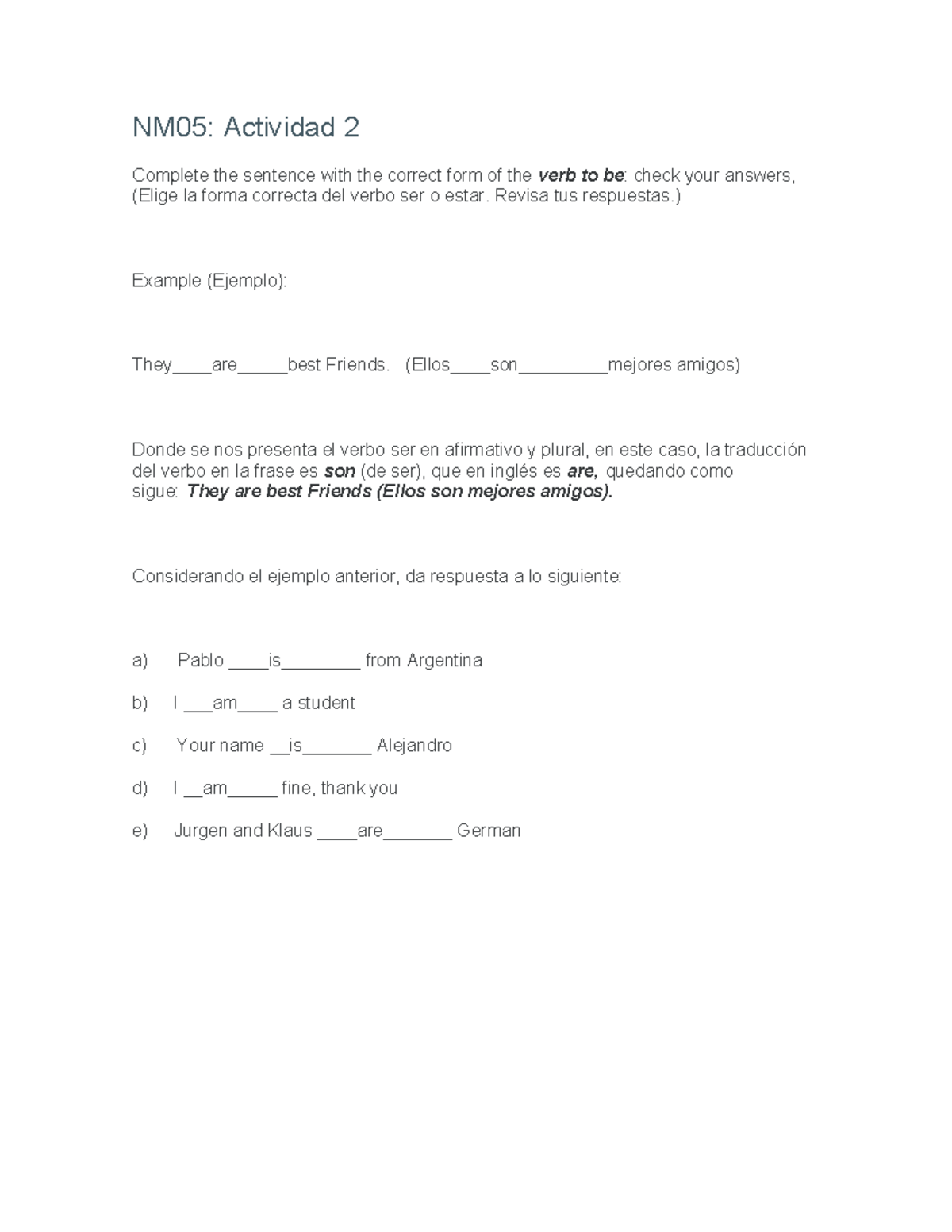 NM05 Actividad 2 - NM05 - NM05: Actividad 2 Complete the sentence with the correct form of the ...